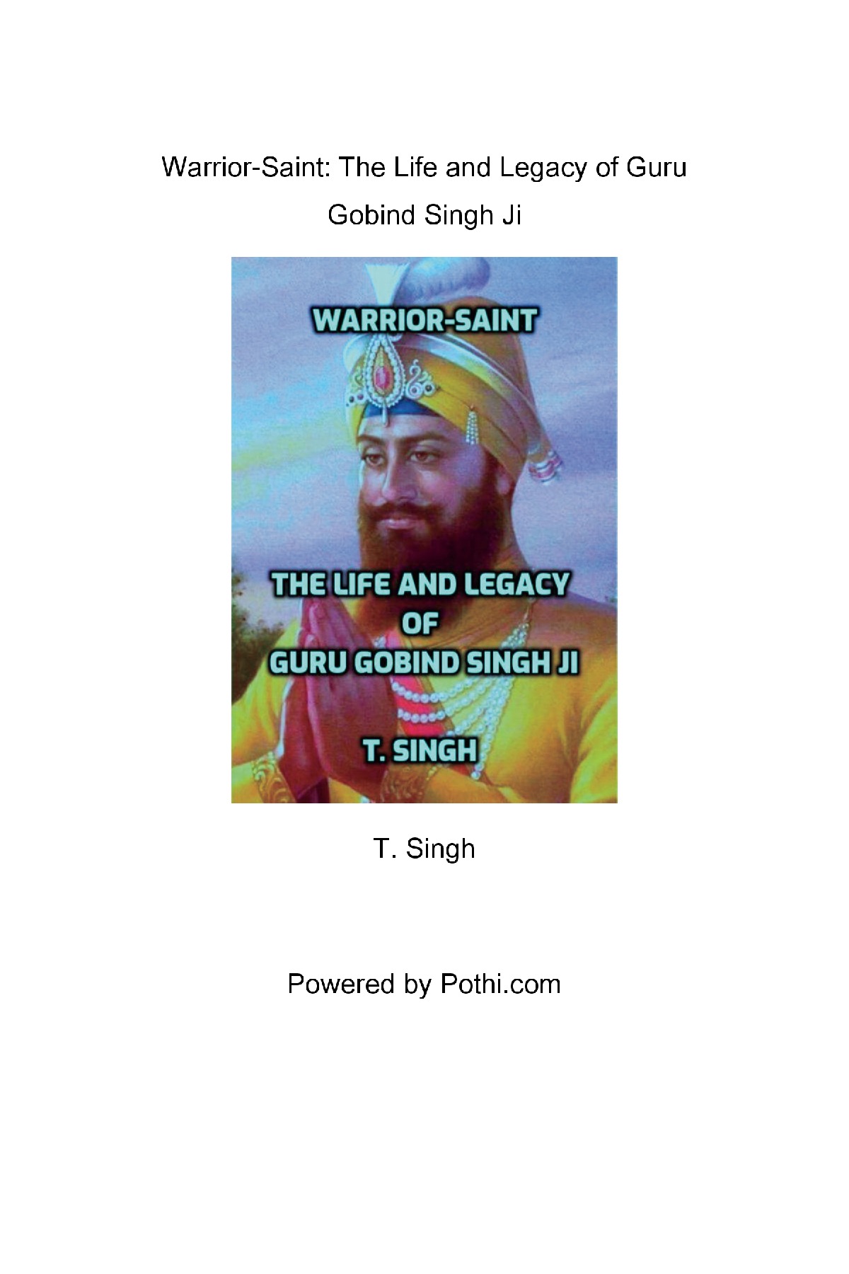 Warrior-Saint: The Life and Legacy of Guru Gobind Singh Ji | Pothi.com