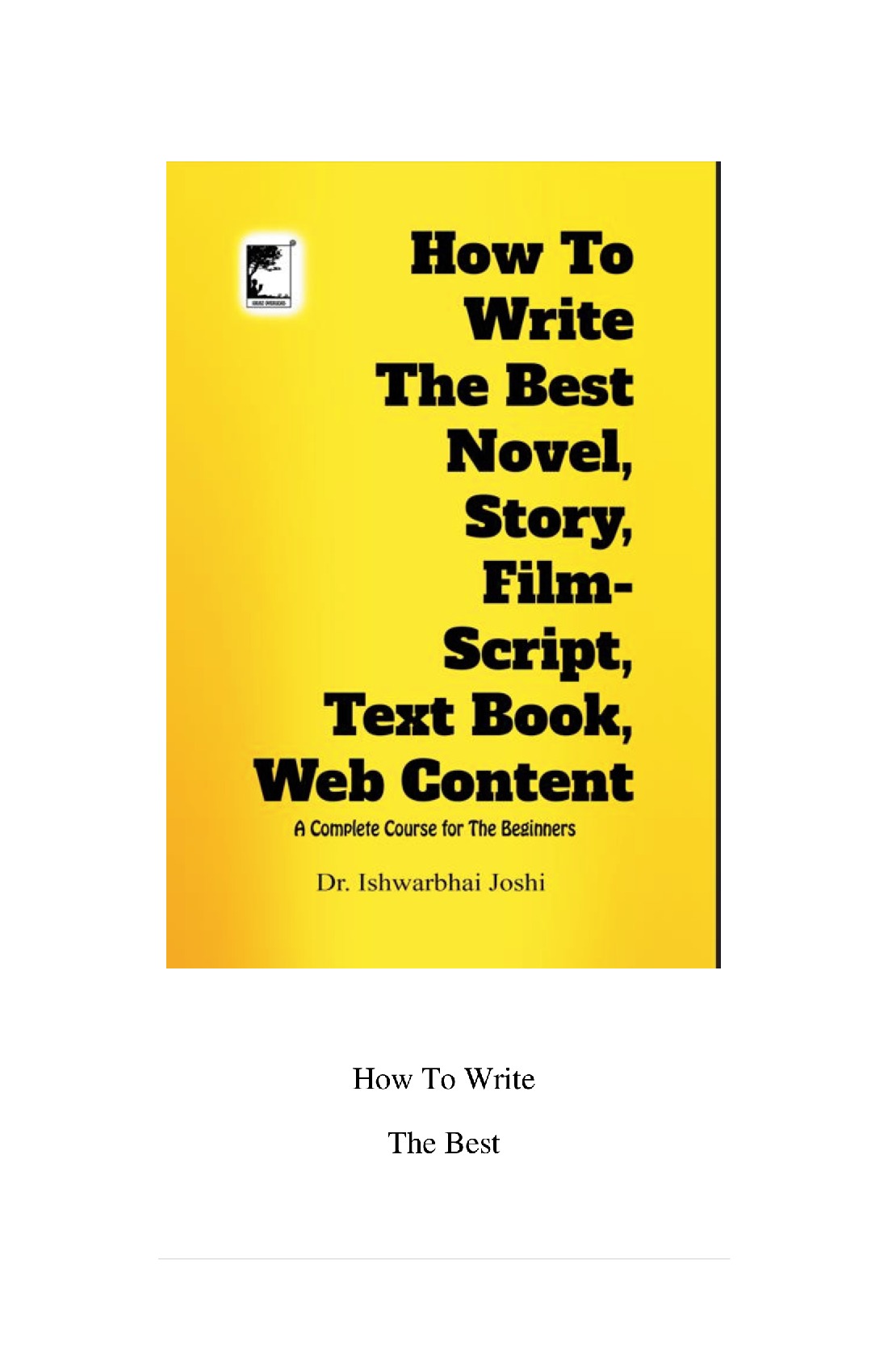 How To Write The Best Novel, Story, Film Script, Text Book, Web Content ...