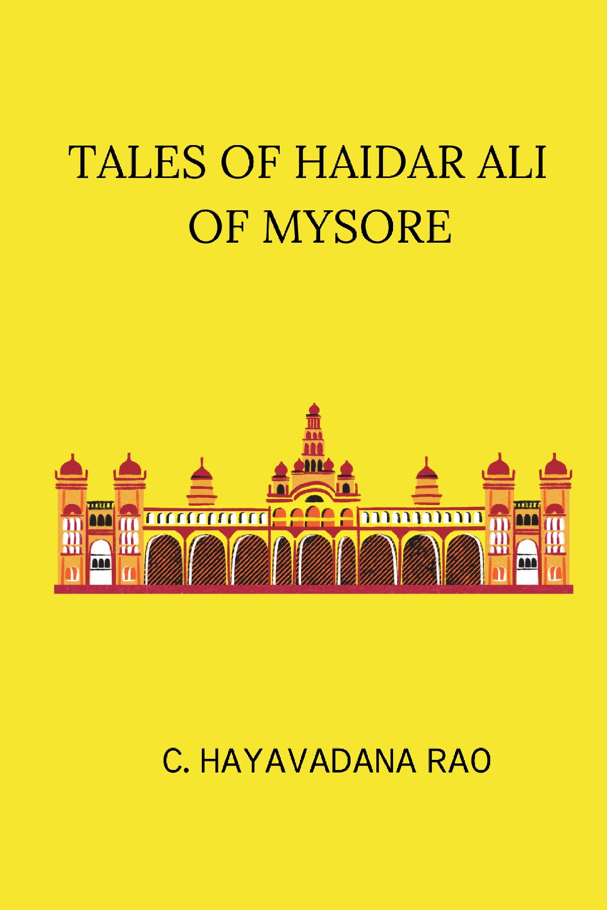 Tales of Haidar Ali Of Mysore | Pothi.com