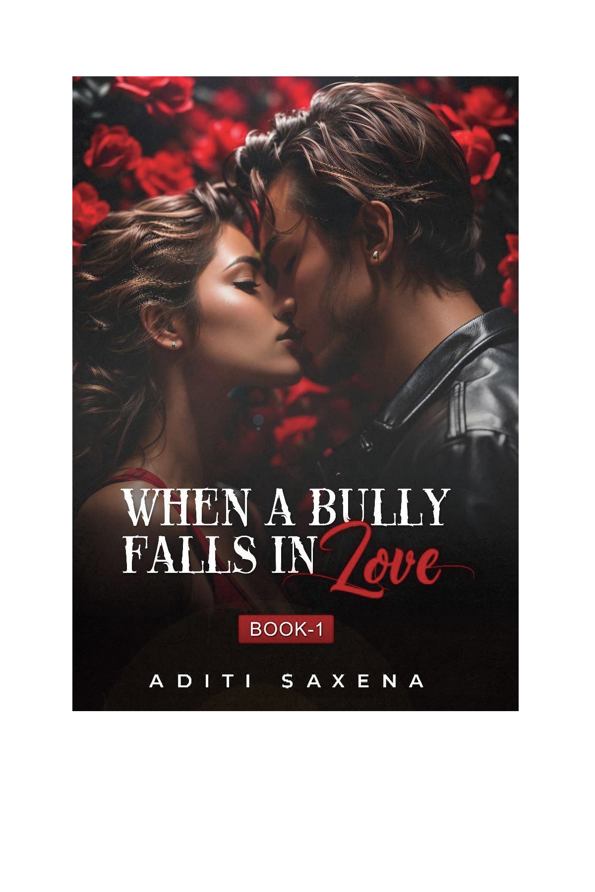 WHEN A BULLY FALLS IN LOVE-BOOK 1 | Pothi.com