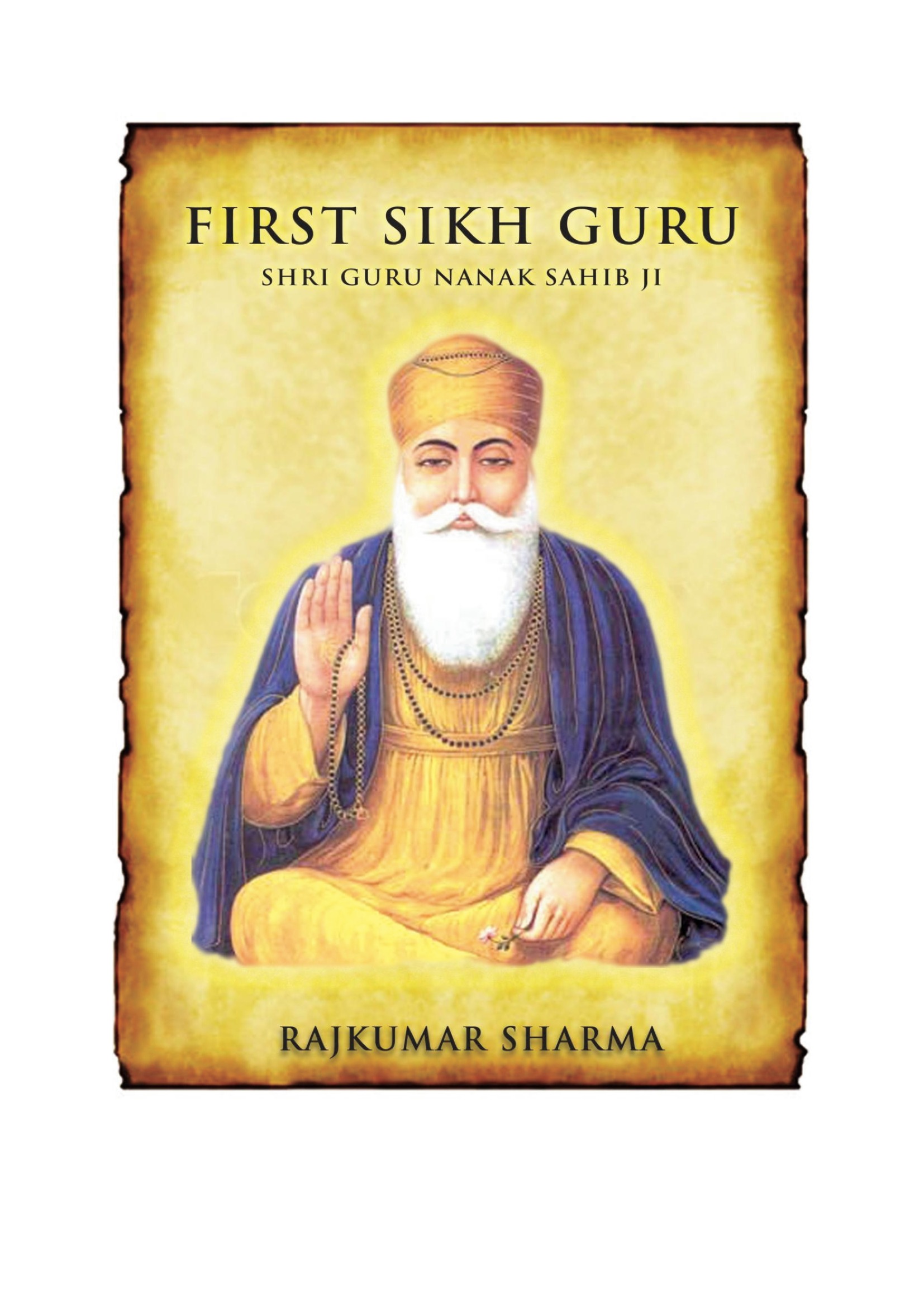 First Sikh Guru: Shri Guru Nanak Sahib Ji | Pothi.com