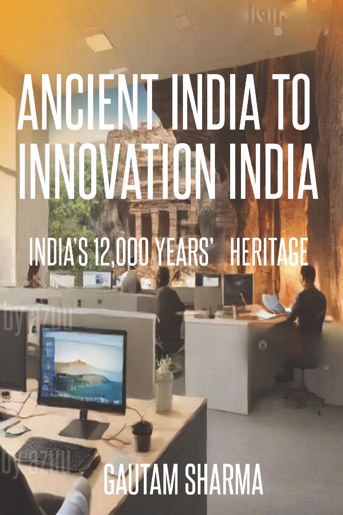 ANCIENT INDIA TO INNOVATION INDIA | Pothi.com