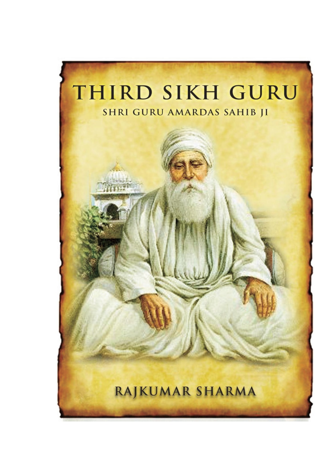 Third Sikh Guru: Shri Guru Amardas Sahib Ji | Pothi.com