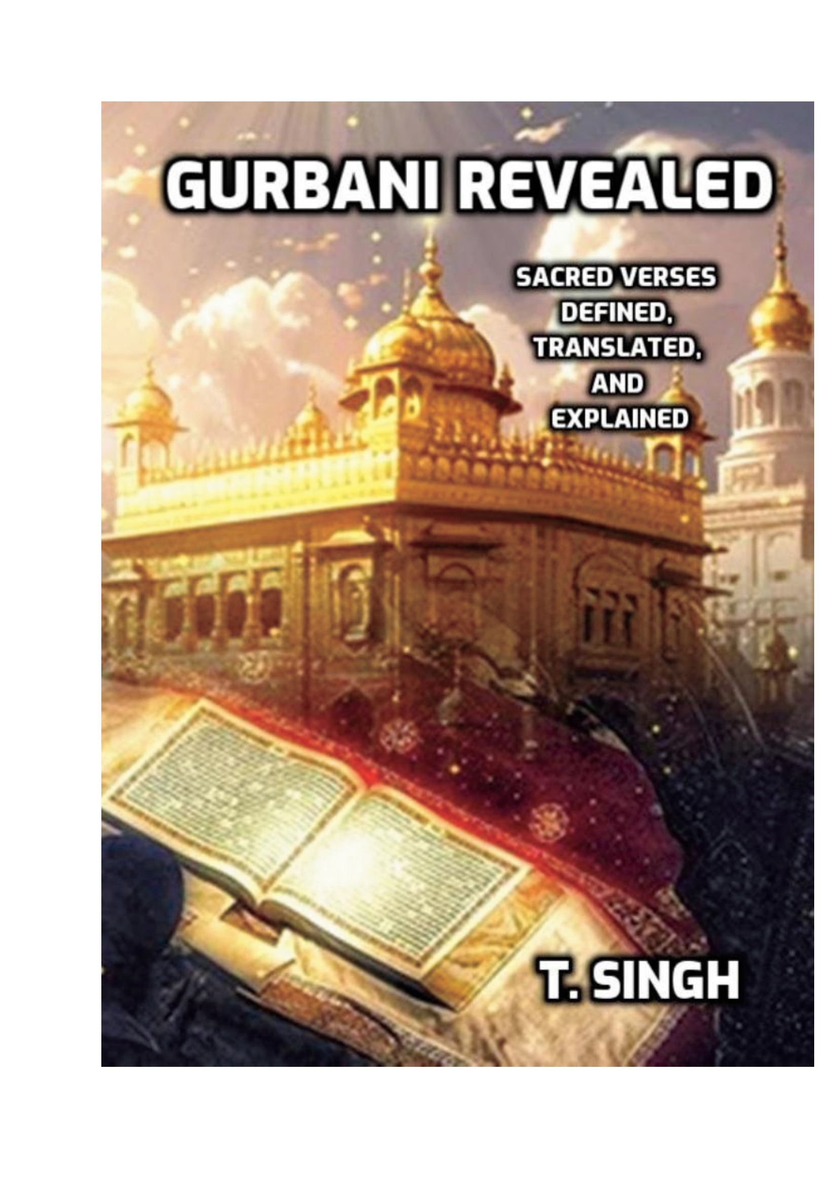 Gurbani Revealed: Sacred Verses Defined, Translated, and Explained | Pothi.com