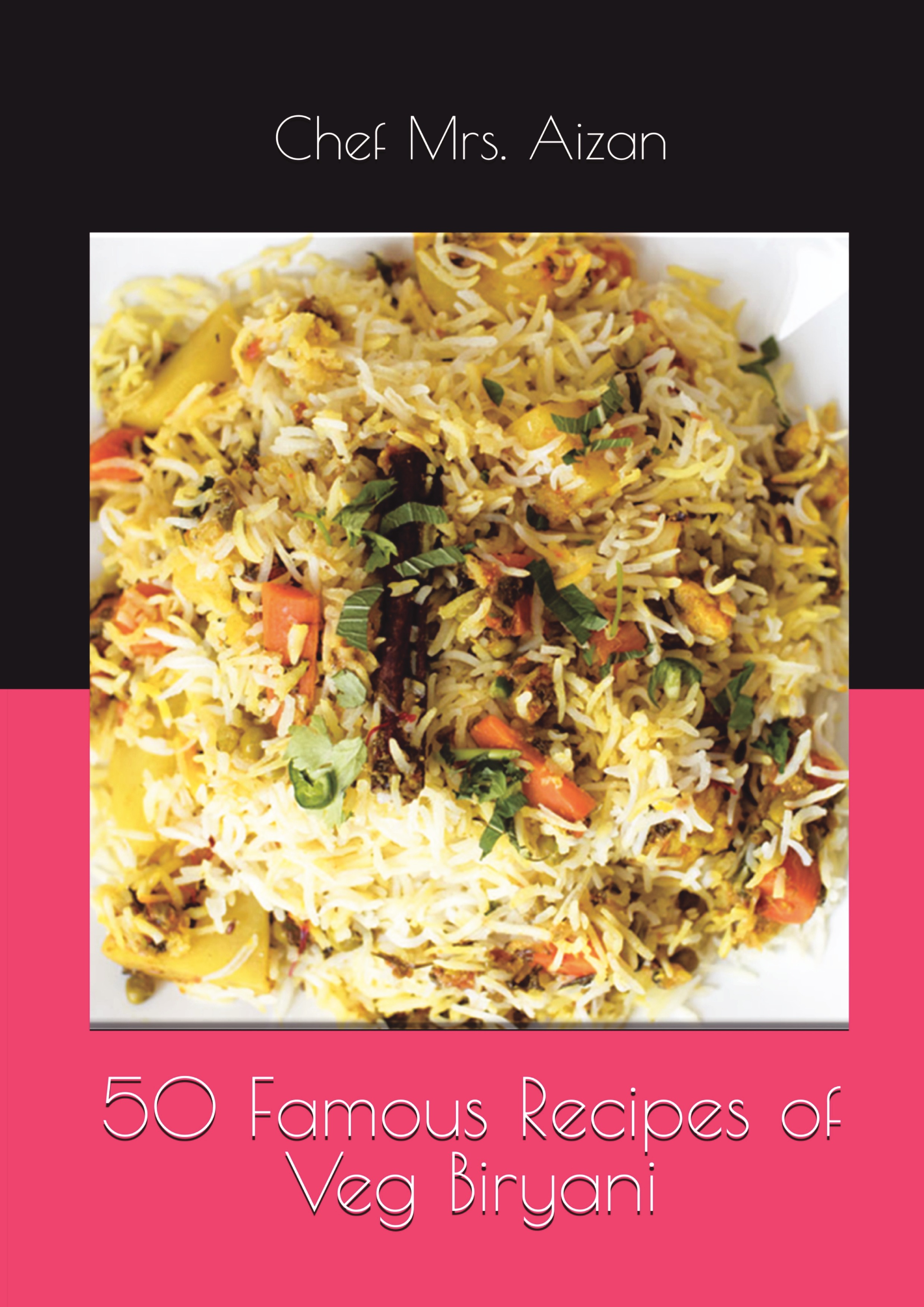 50 Famous Recipes of Veg Biryani (Color Edition) | Pothi.com