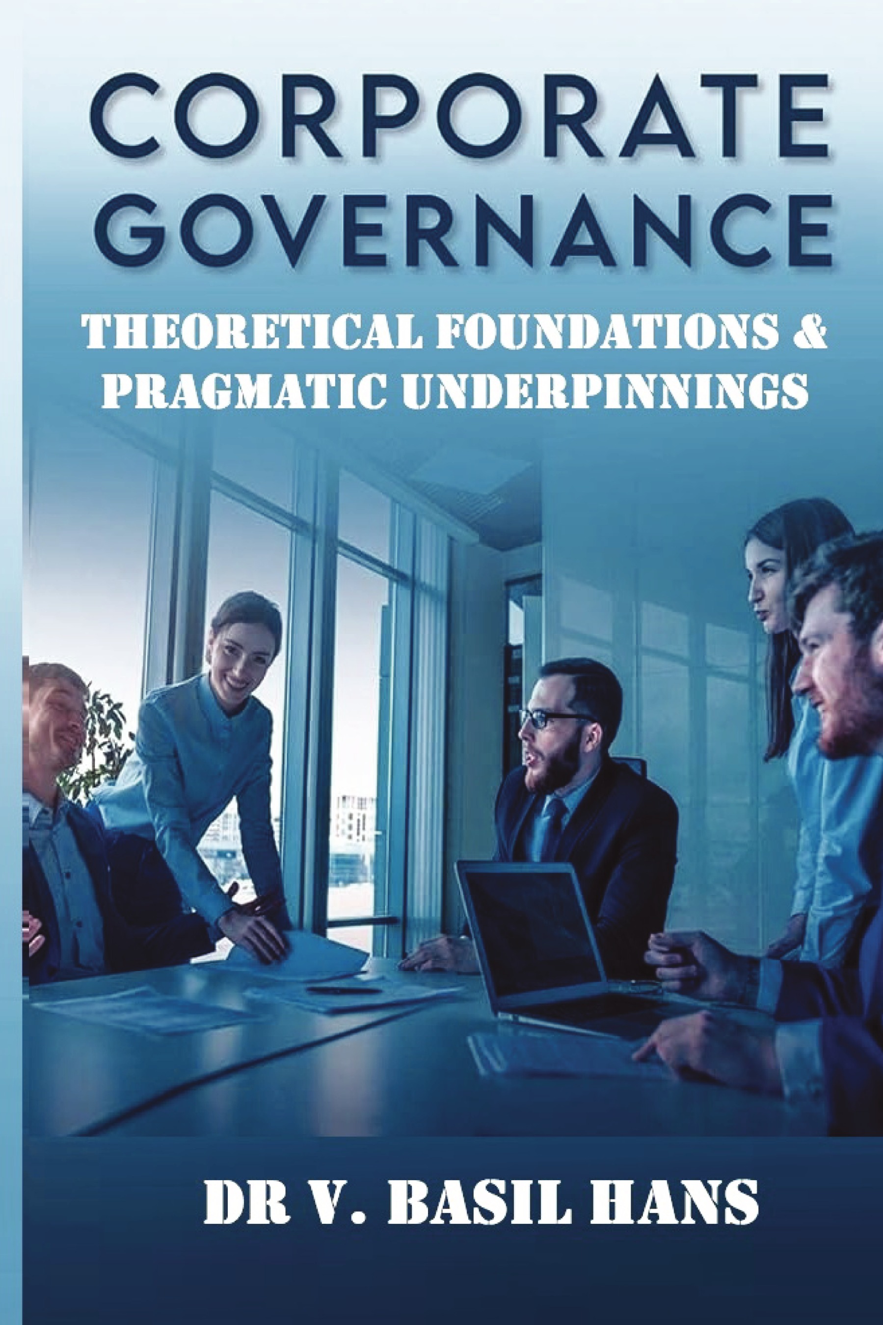 Corporate Governance - Theoretical Foundations and Pragmatic ...