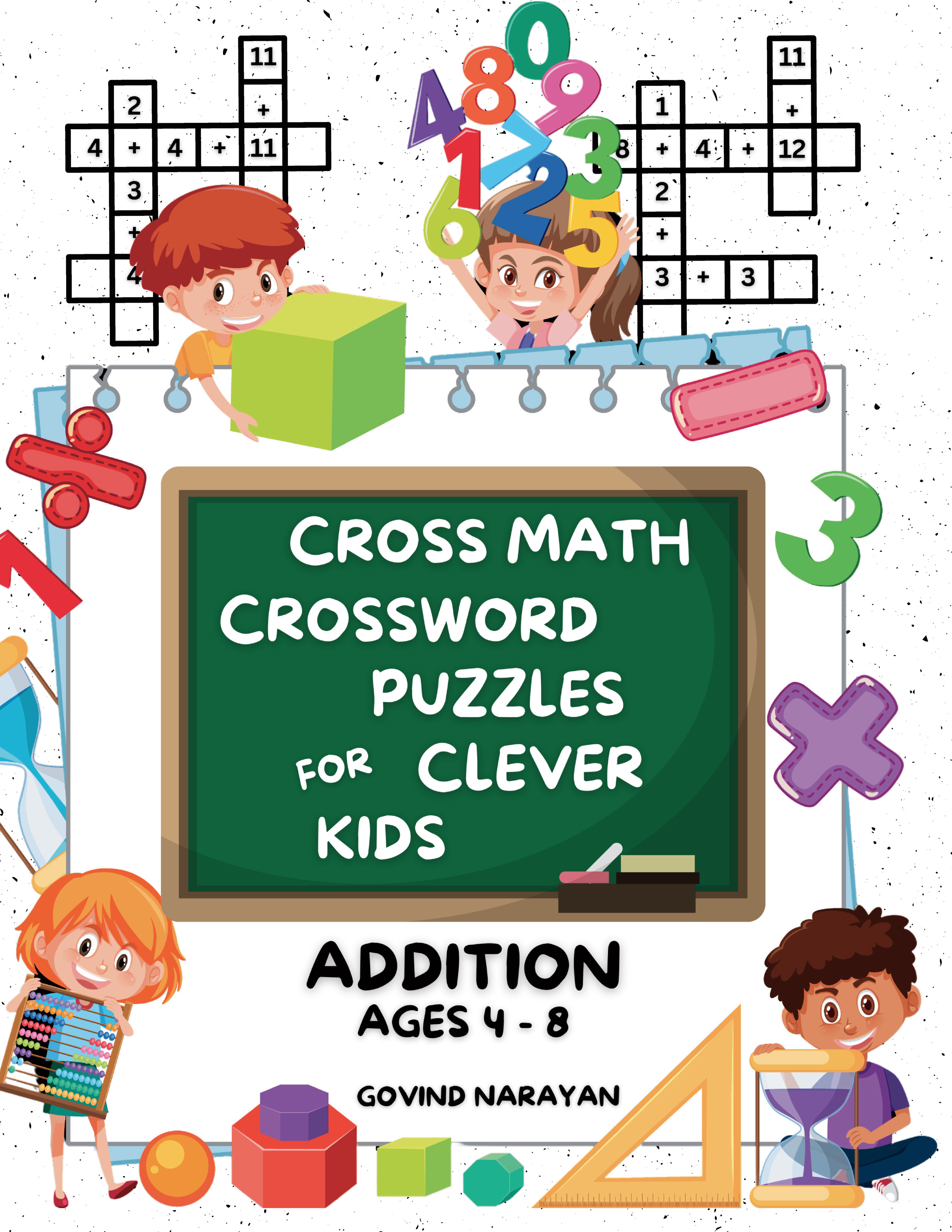 Cross Math Crossword Puzzles for Clever Kids: Addition Ages 4 to 8 ...