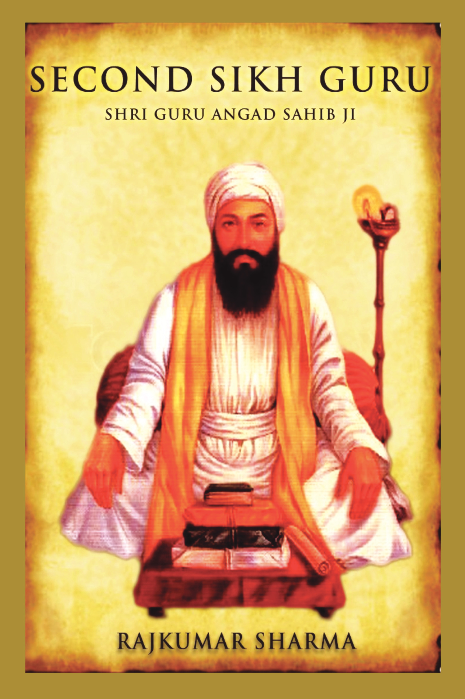 Second Sikh Guru: Shri Guru Angad Sahib Ji | Pothi.com