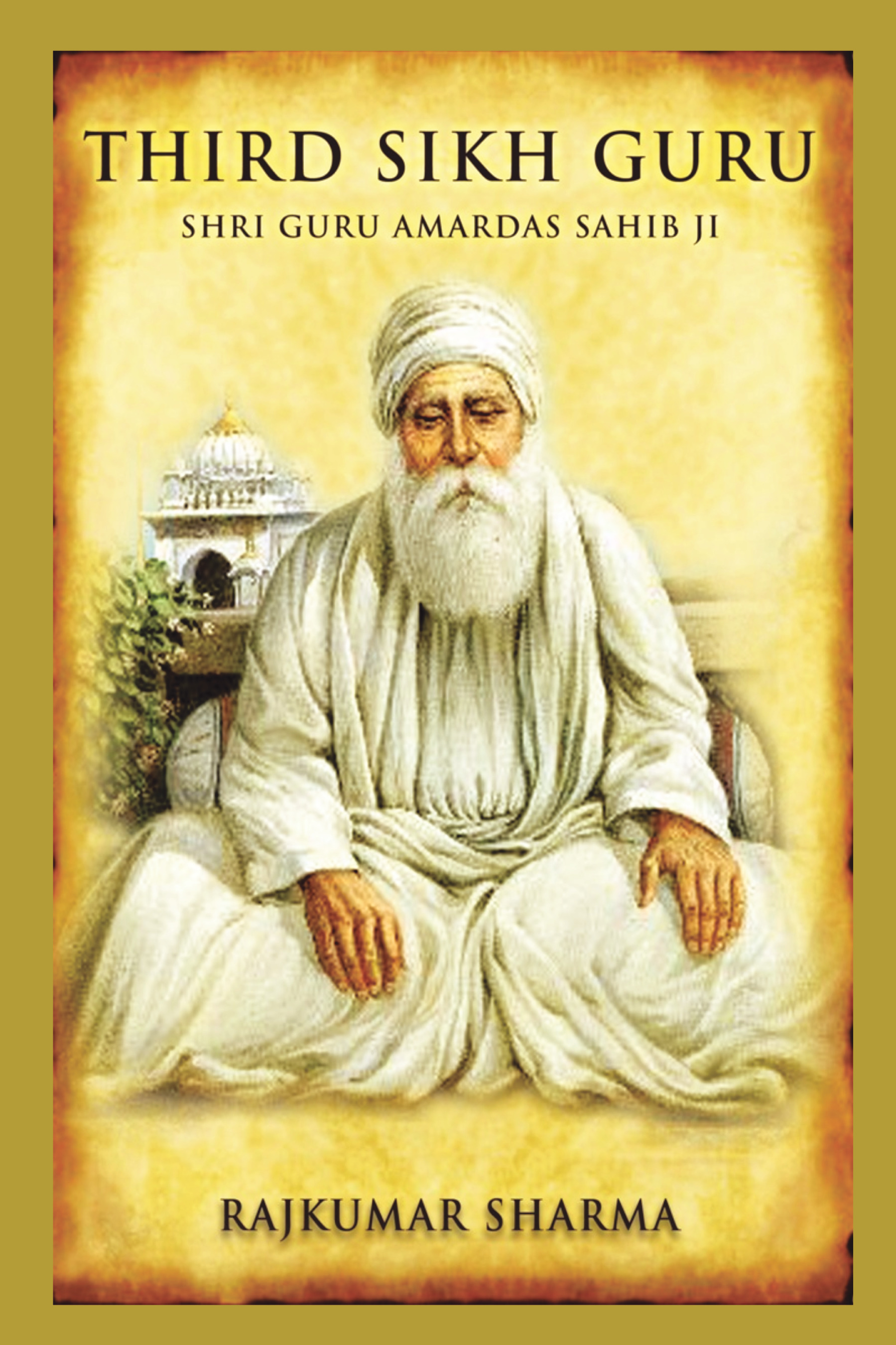 Third Sikh Guru: Shri Guru Amardas Sahib Ji | Pothi.com