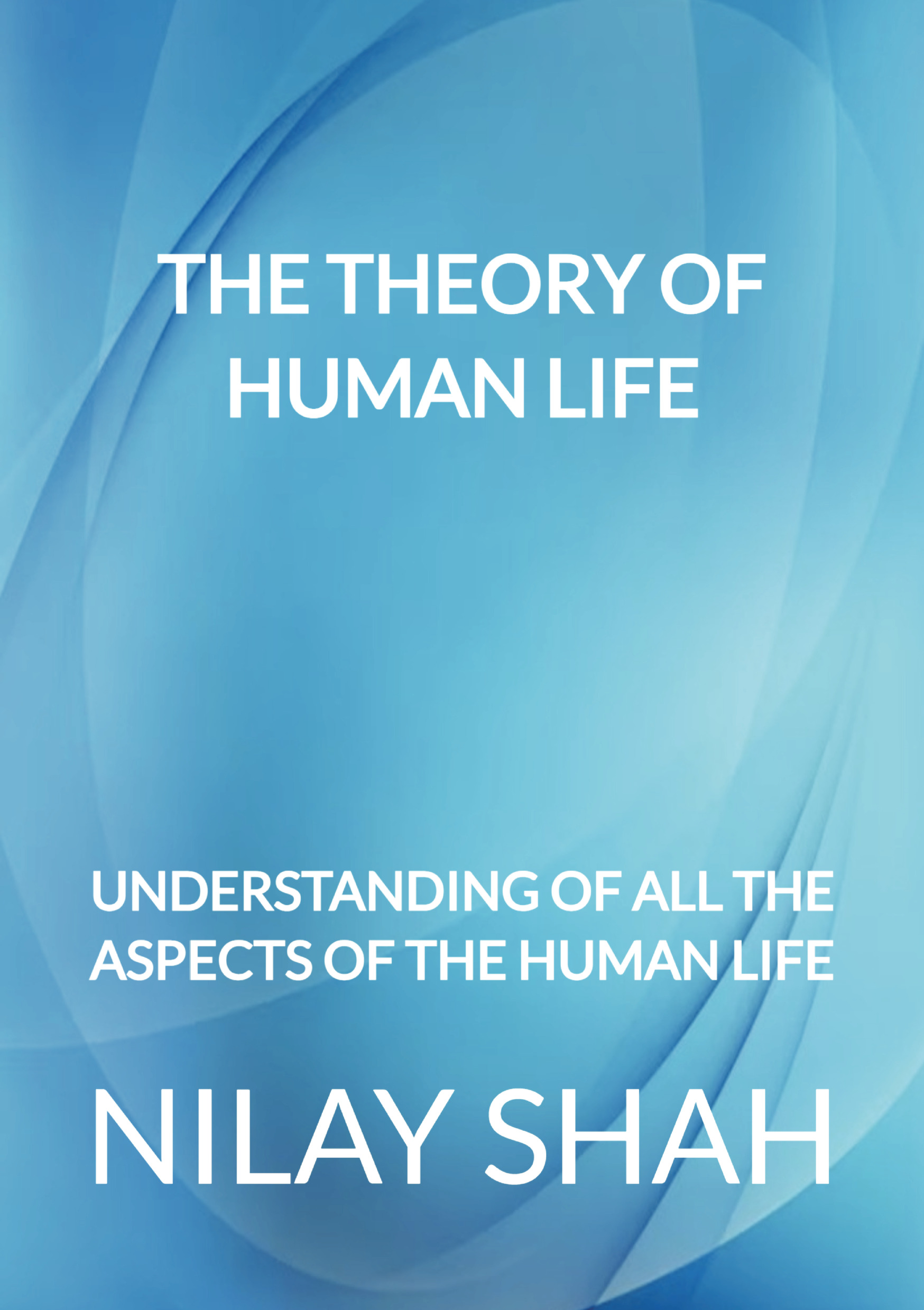 THE THEORY OF HUMAN LIFE | Pothi.com