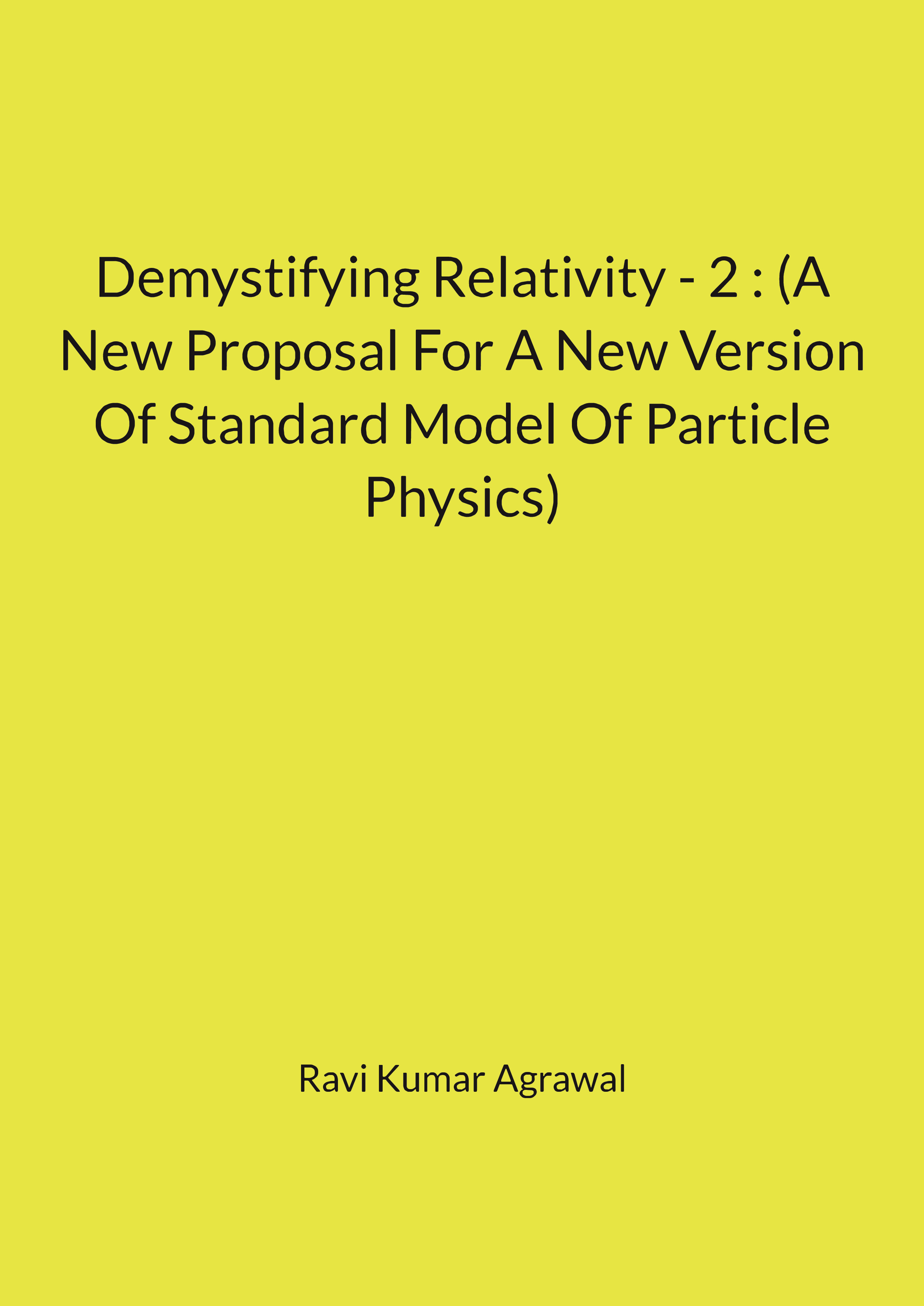 Demystifying Relativity - 2 : (A New Proposal For A New Version Of ...