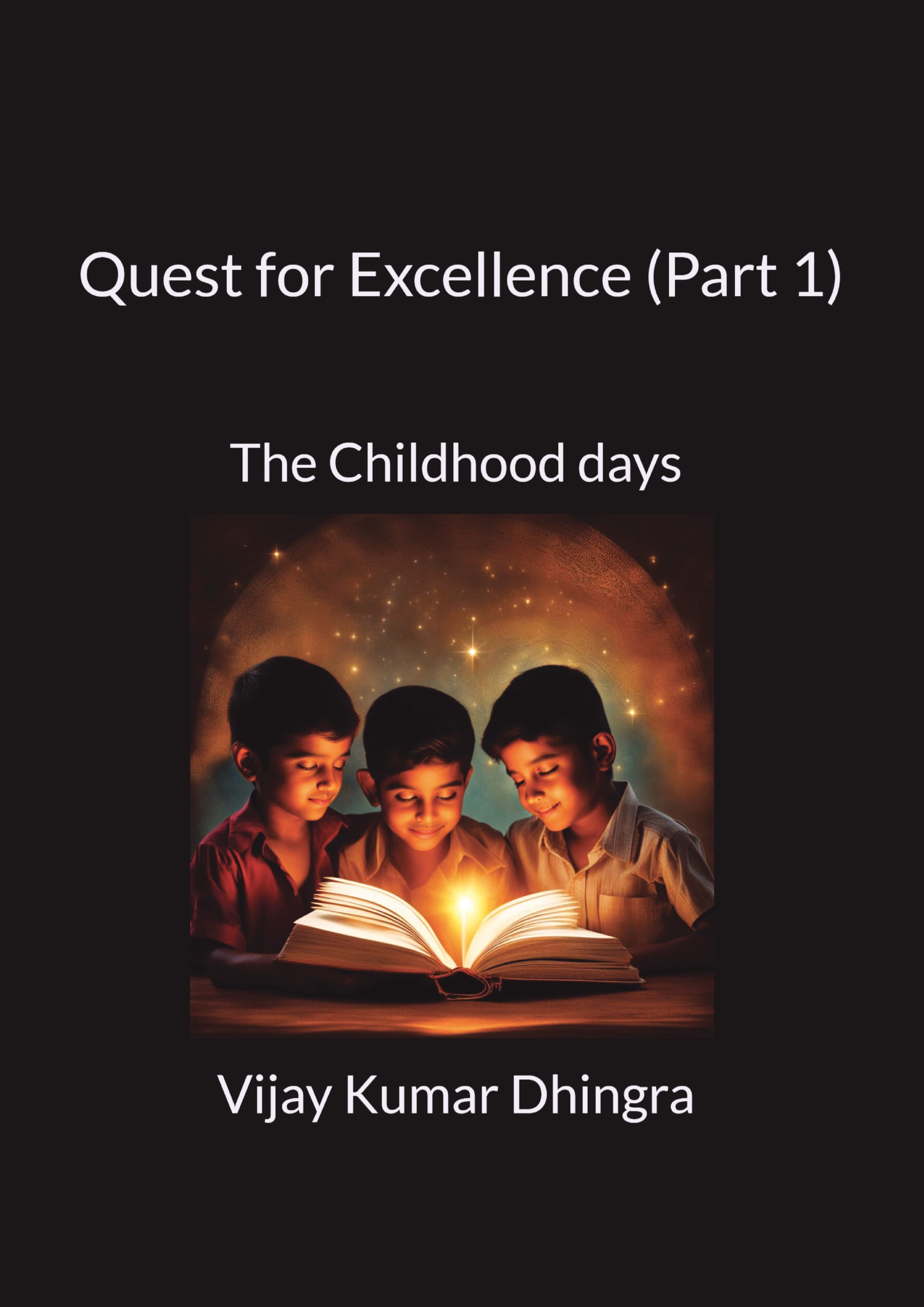 Quest for Excellence (Part 1): The Childhood Days | Pothi.com