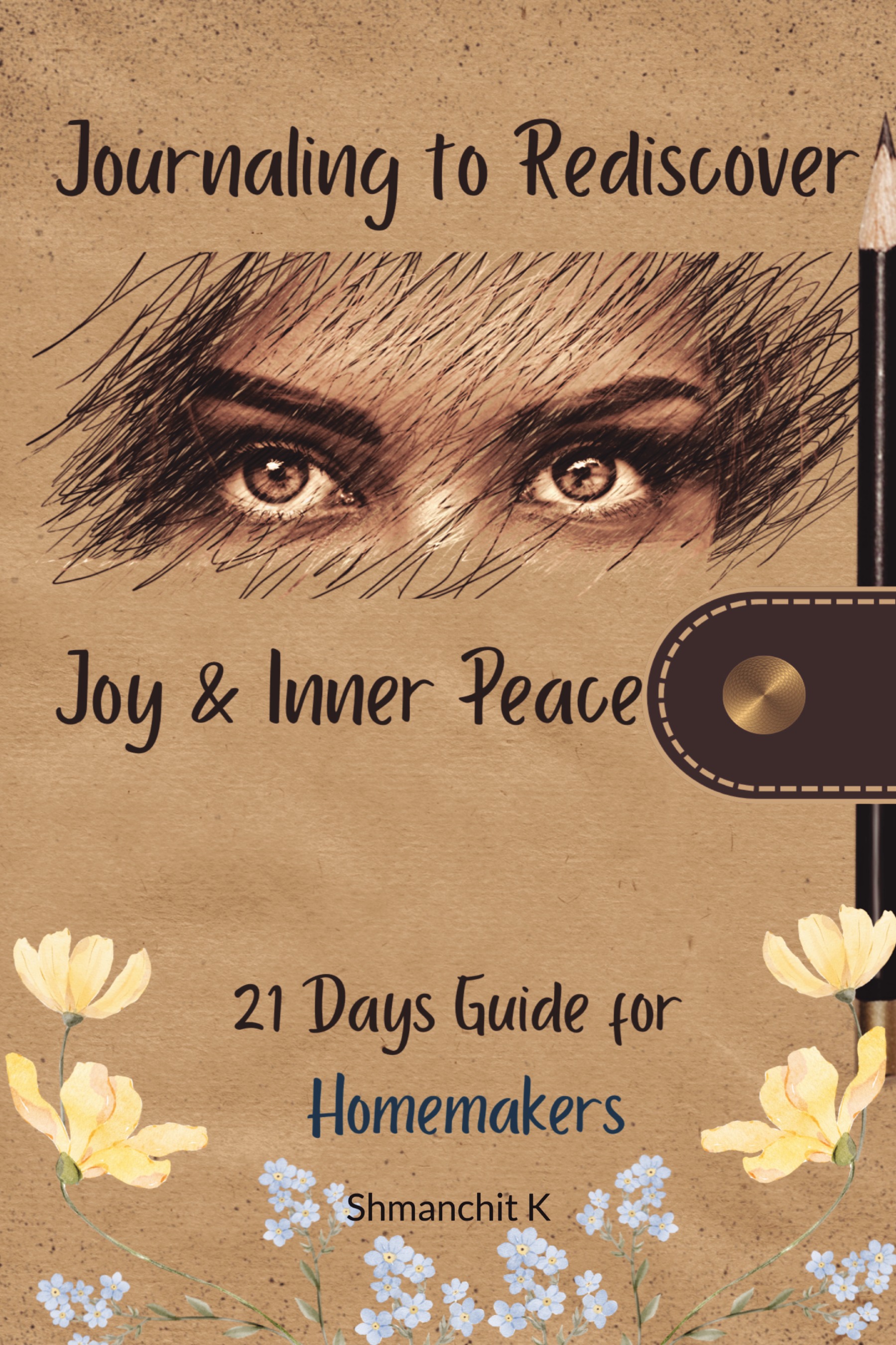 Journaling to rediscover - joy and inner peace: 21 days journal for homemakers | Pothi.com