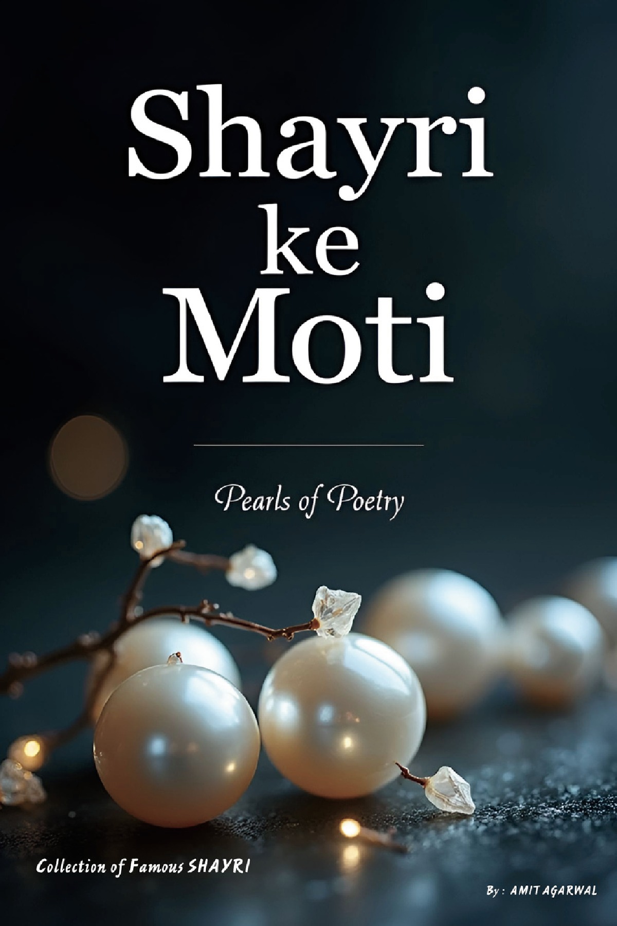 Shayri ke Moti: Heartfelt Verses of Love and Life | Pothi.com