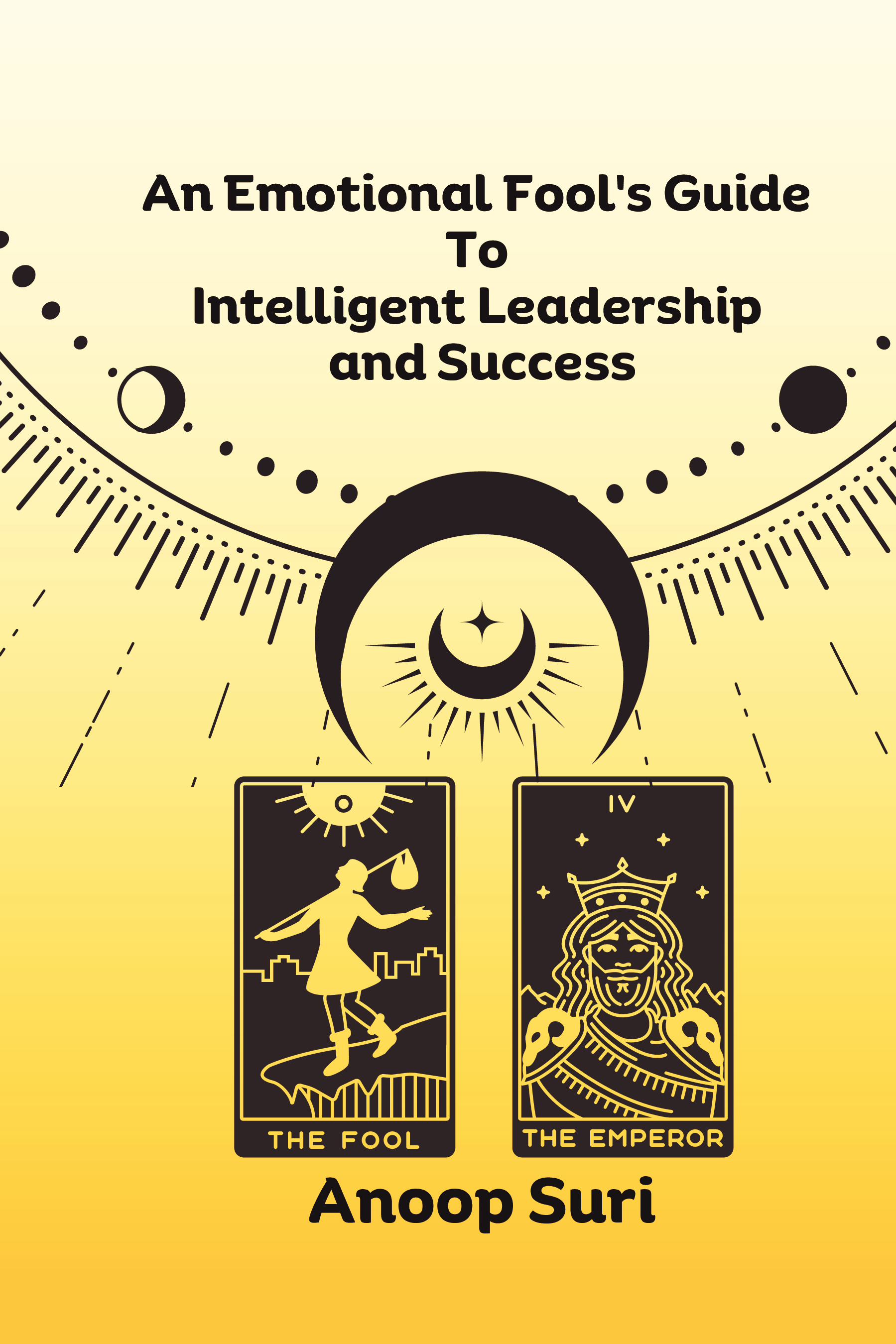 An Emotional Fool's Guide to Intelligent Leadership and Success | Pothi.com
