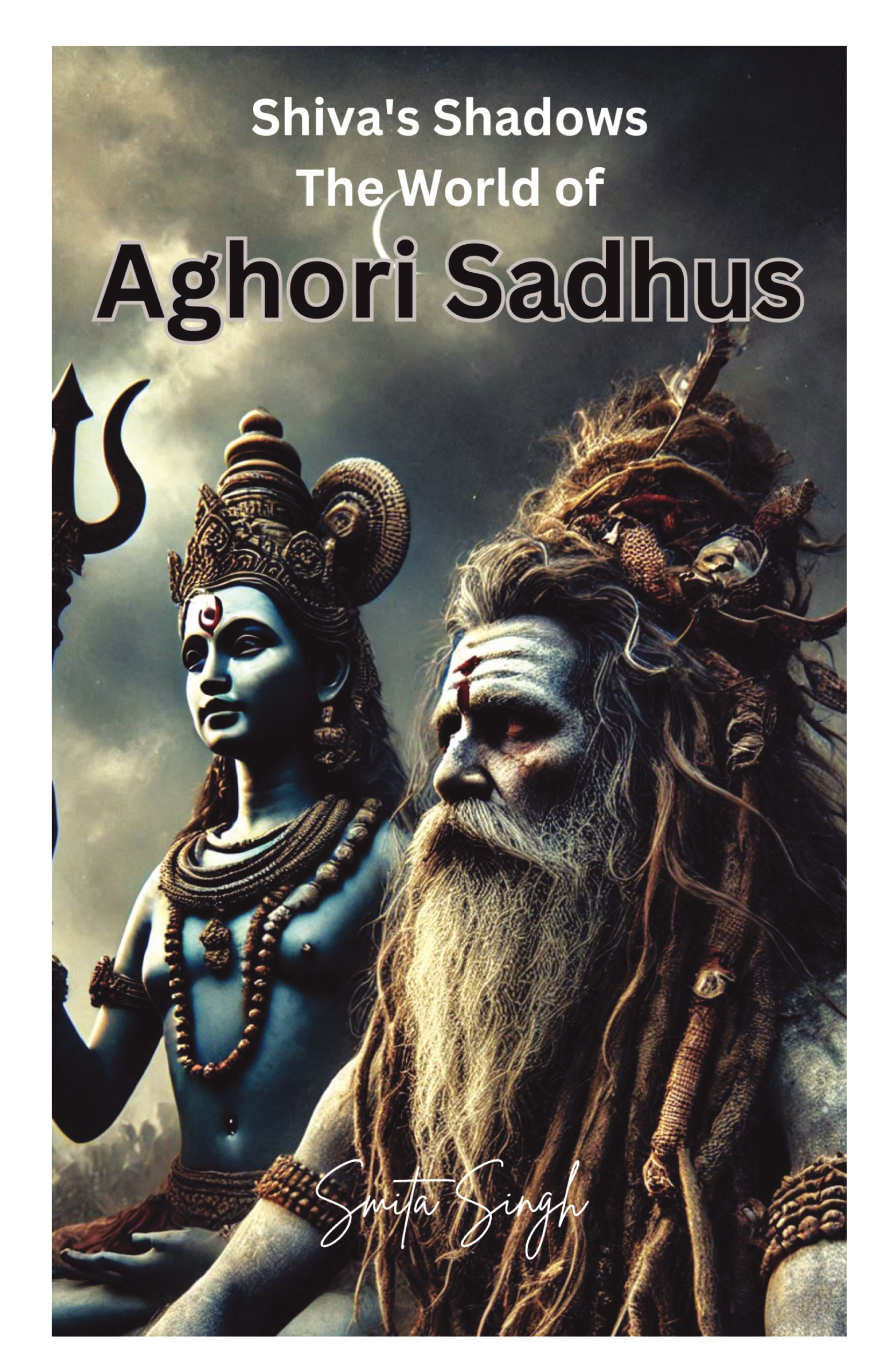 Shiva's Shadows: The World of Aghori Sadhus | Pothi.com