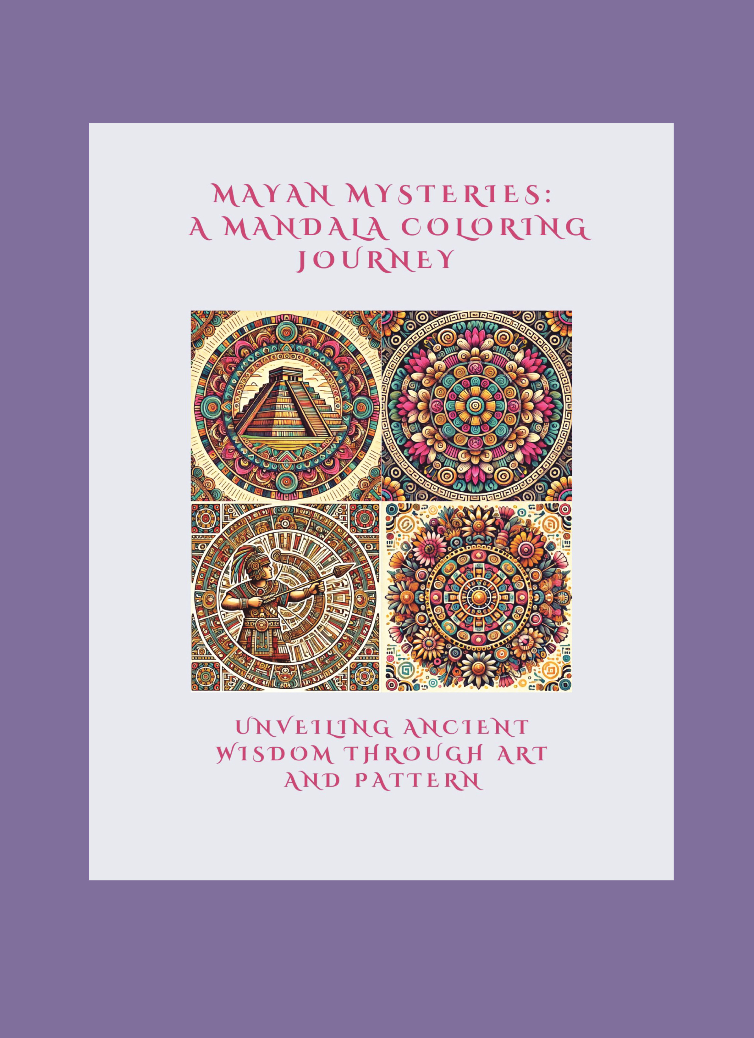 Mayan Mysteries: A Mandala Coloring Journey | Pothi.com