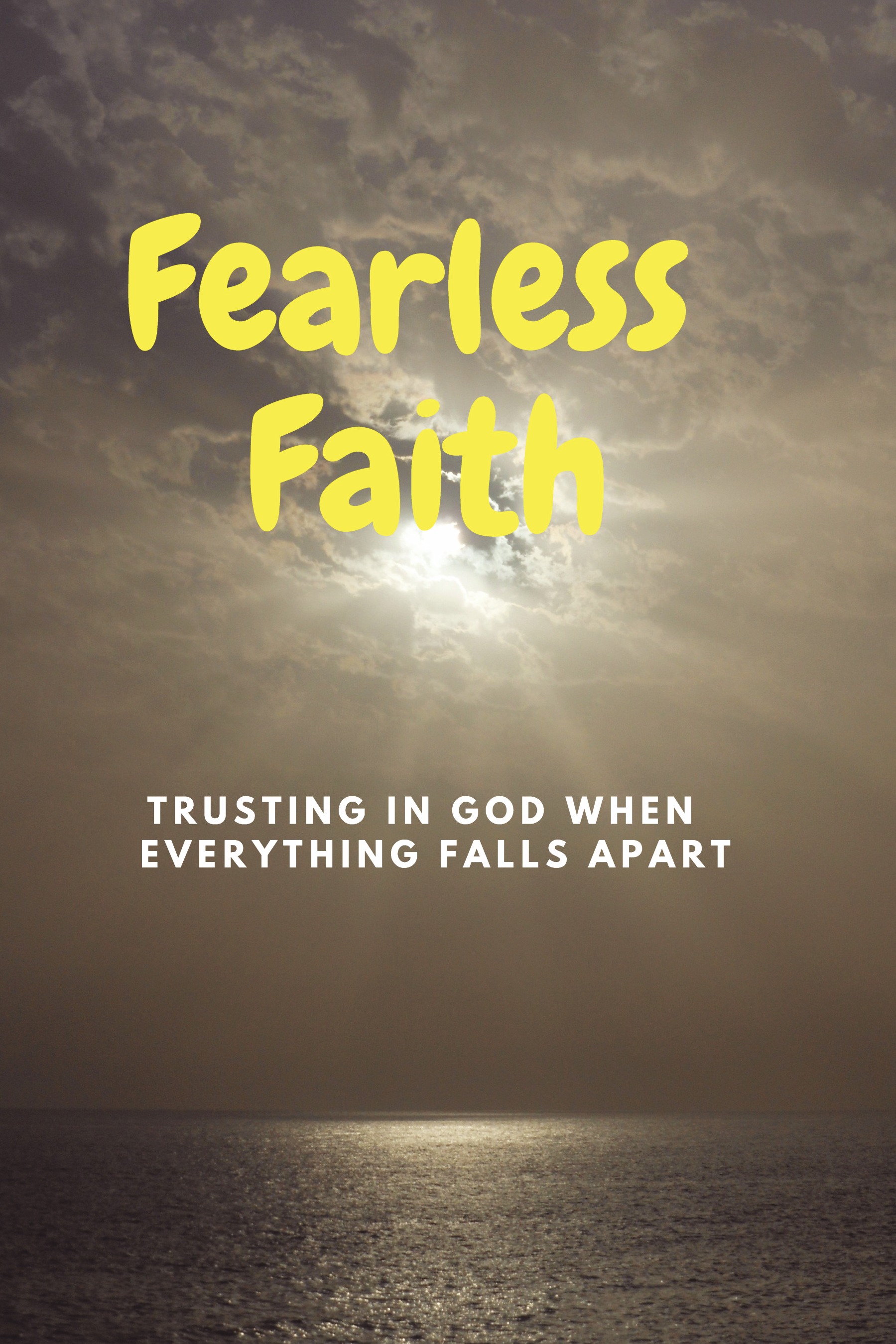 Fearless Faith: Trusting in God When Everything Falls Apart | Pothi.com