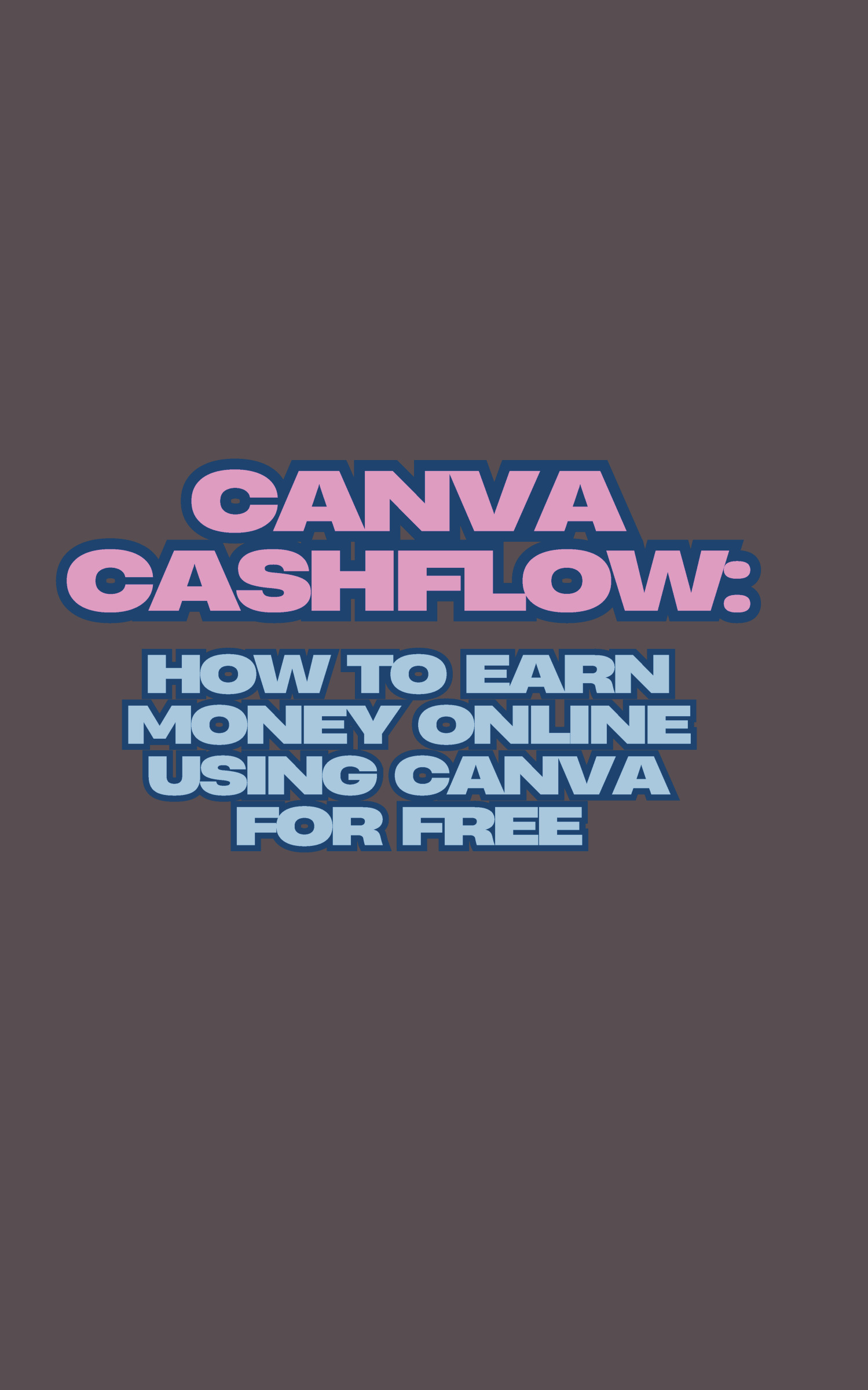 CANVA CASHFLOW: HOW TO EARN MONEY ONLINE USING CANVA FOR FREE | Pothi.com