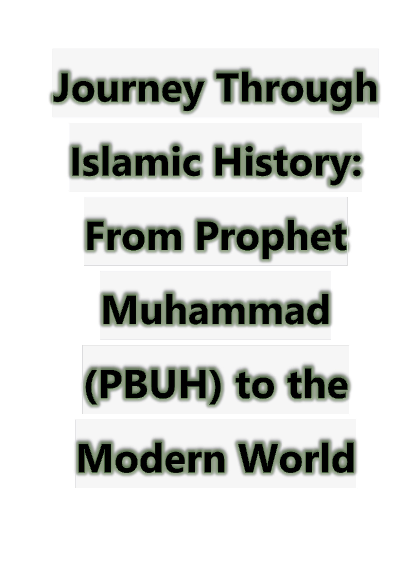 Journey Through Islamic History: From Prophet Muhammad (PBUH) to the ...