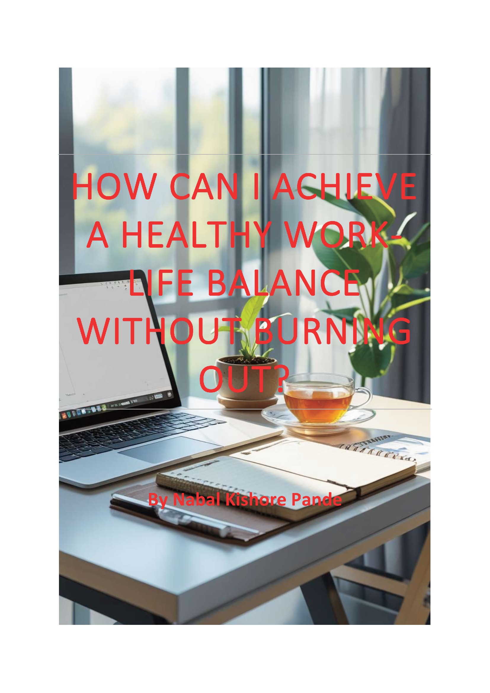 How Can I Achieve a Healthy Work-Life Balance Without Burning Out? | Pothi.com