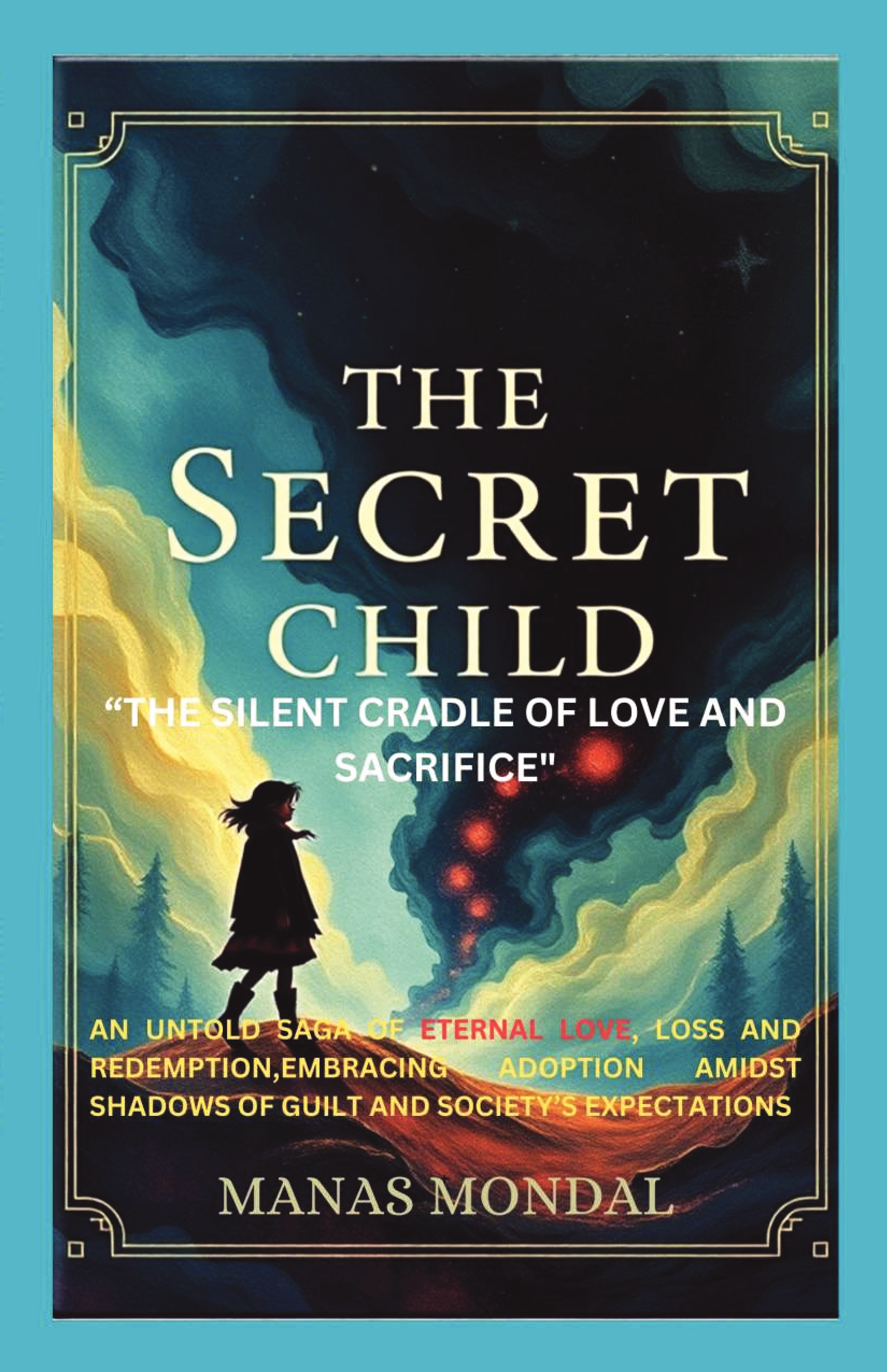 The secret child: The silent cradle of love and sacrifice | Pothi.com