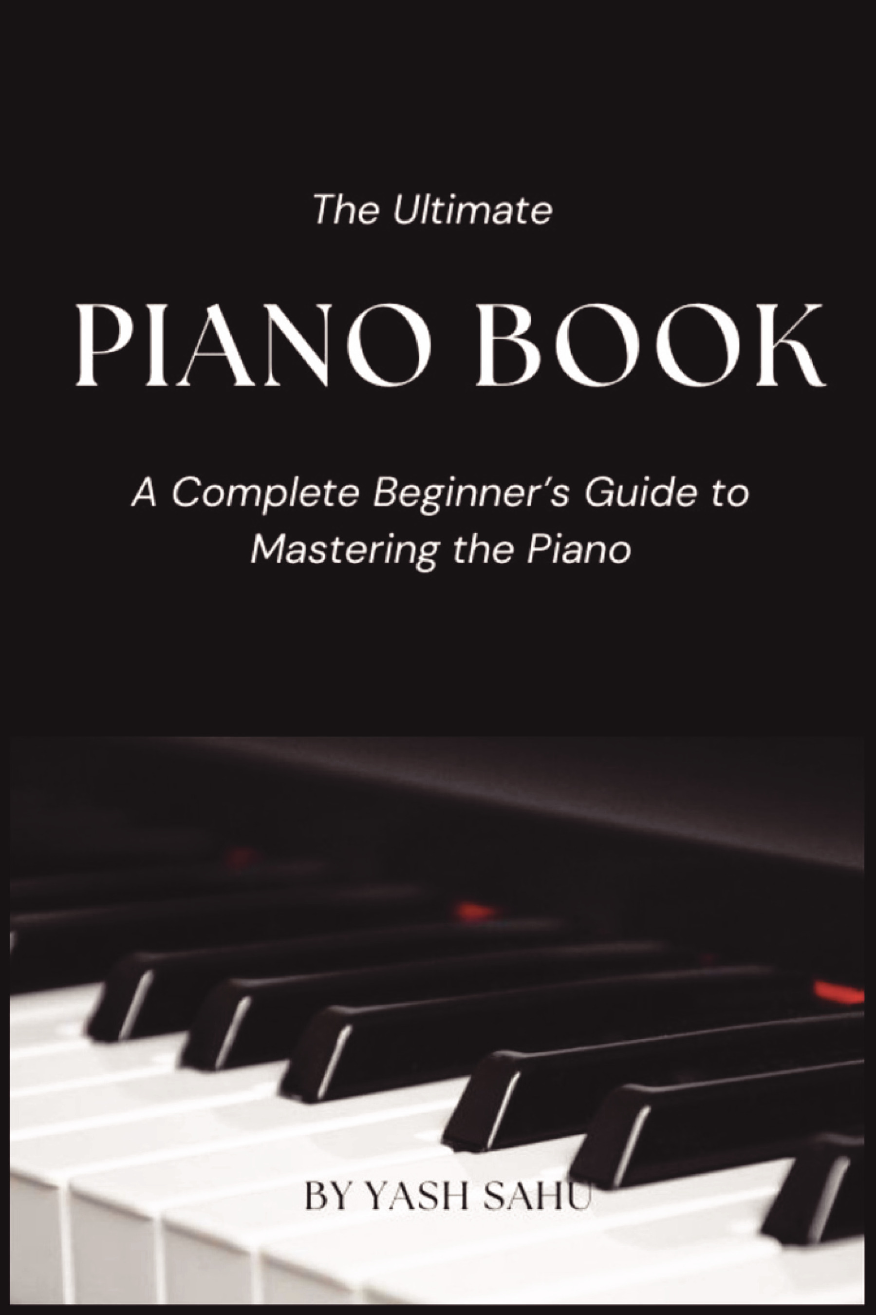 The Ultimate Piano Book for Beginners (Learn to Play Piano Step-by-Step ...