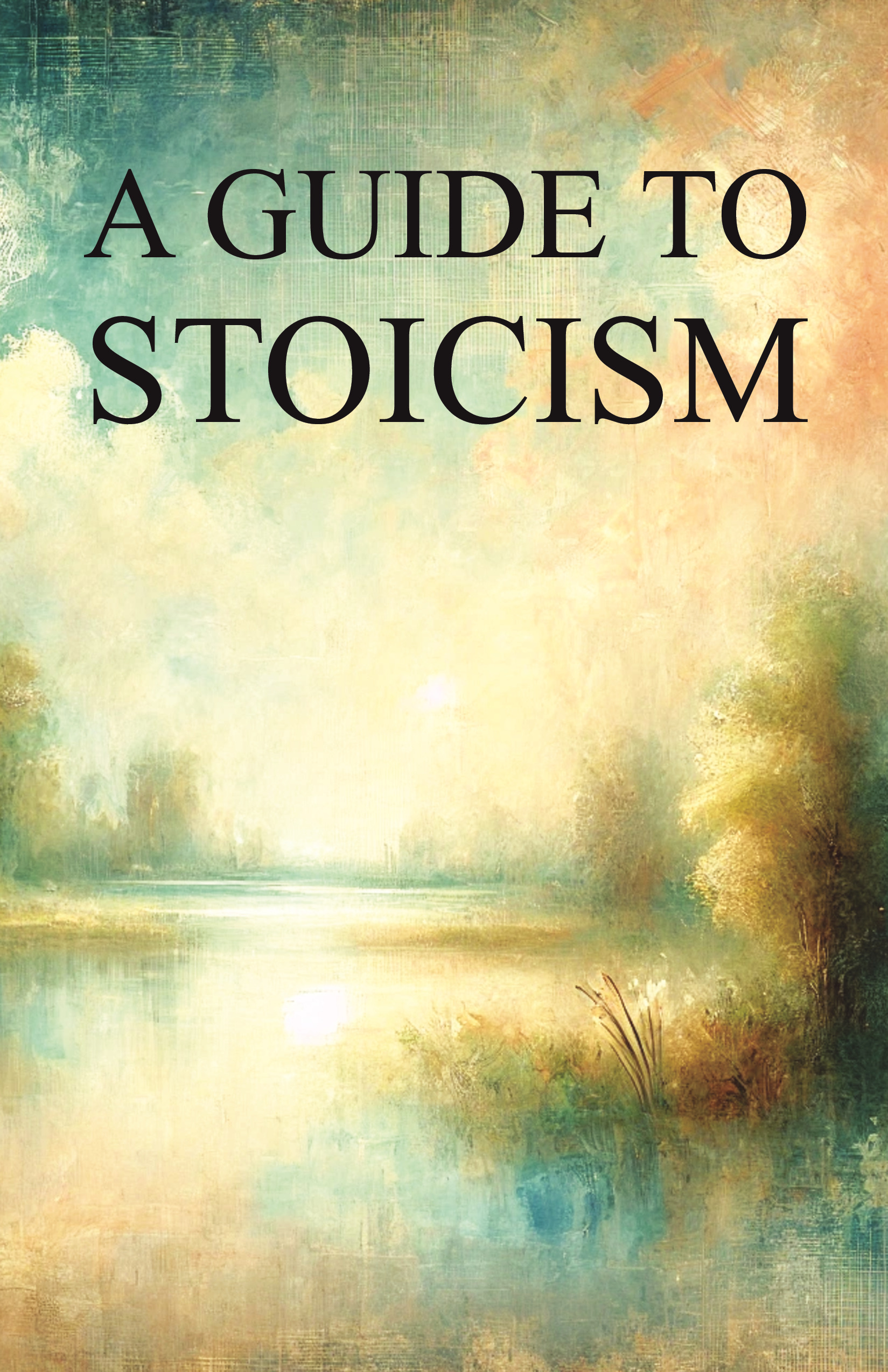 A Guide to Stoicism. | Pothi.com