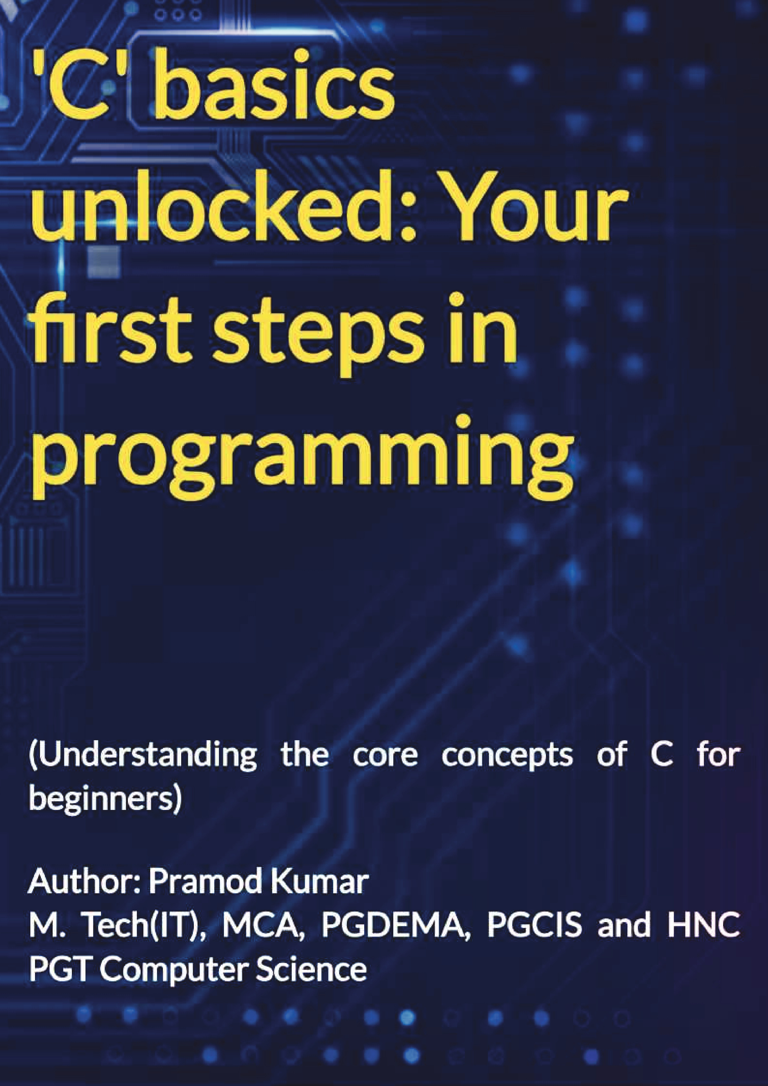 ‘C’ Basics Unlocked: Your first steps in programming | Pothi.com