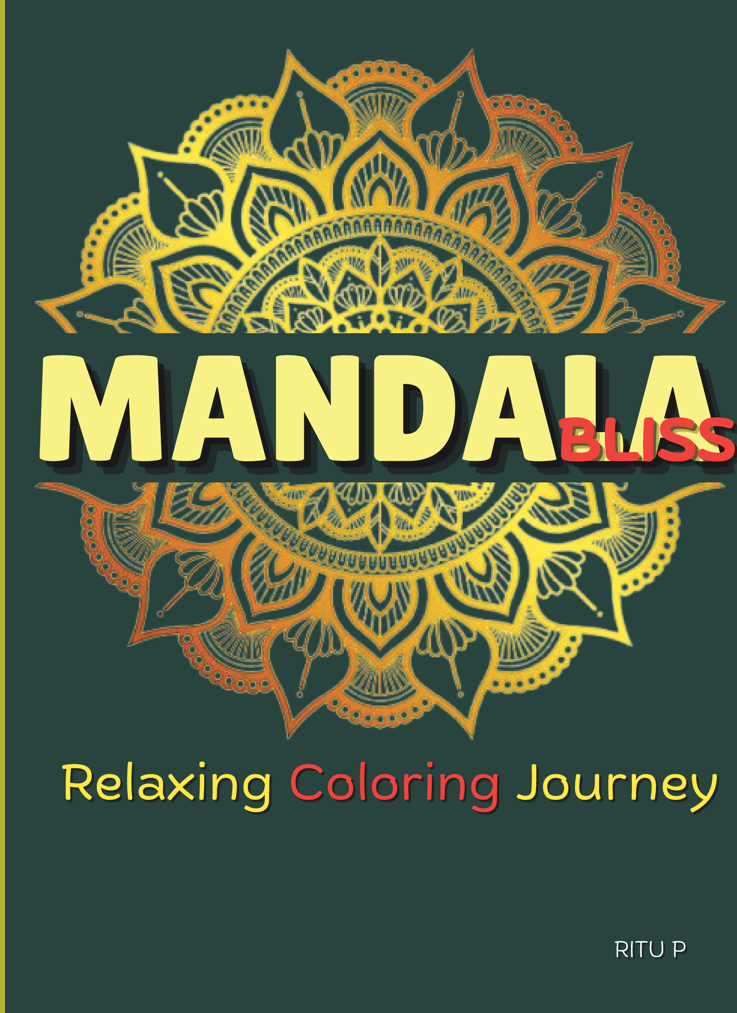 Mandala Bliss: A Relaxing Coloring Journey | Pothi.com