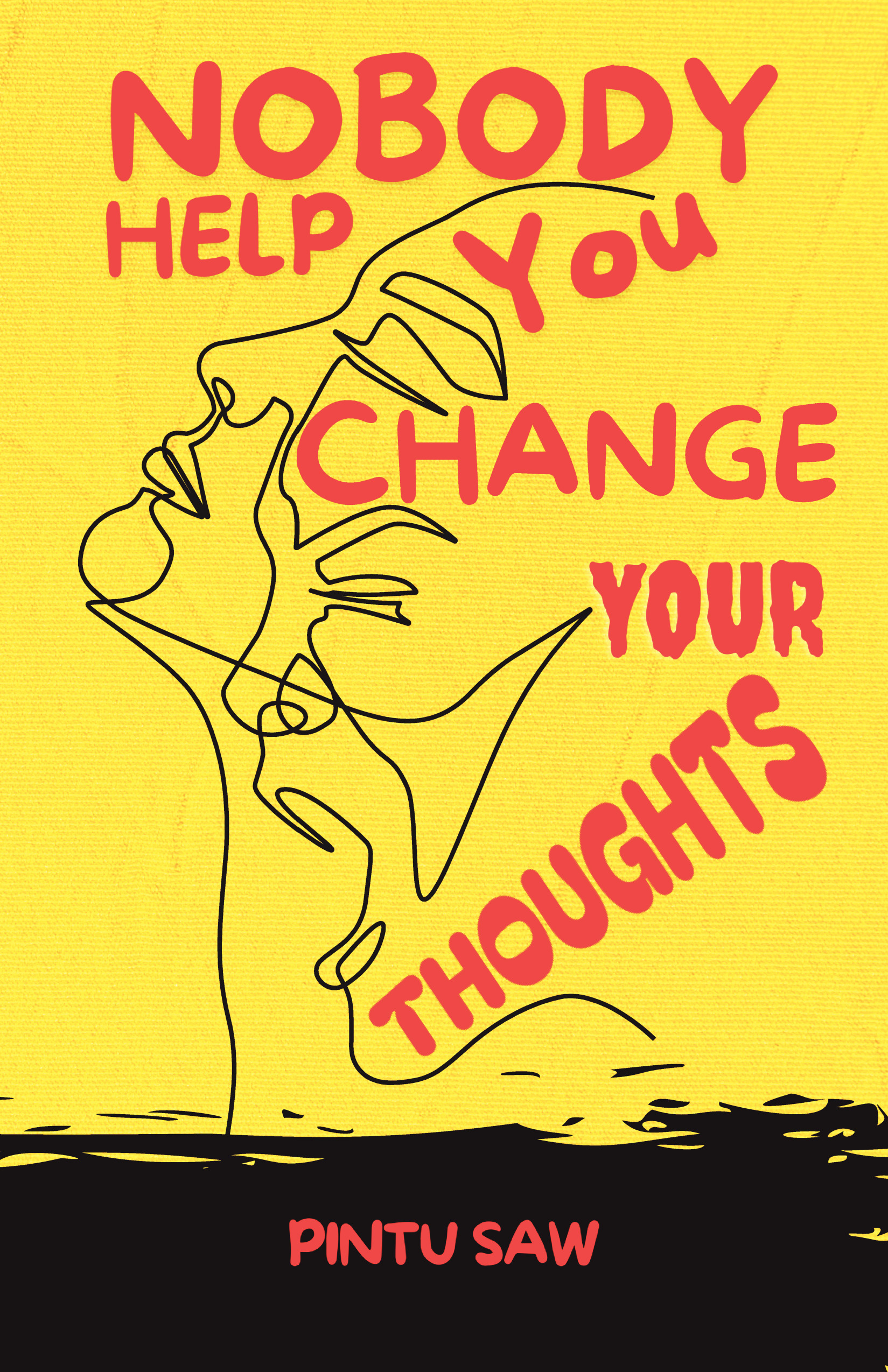 NOBODY HELP YOU CHANGE YOUR THOUGHTS | Pothi.com