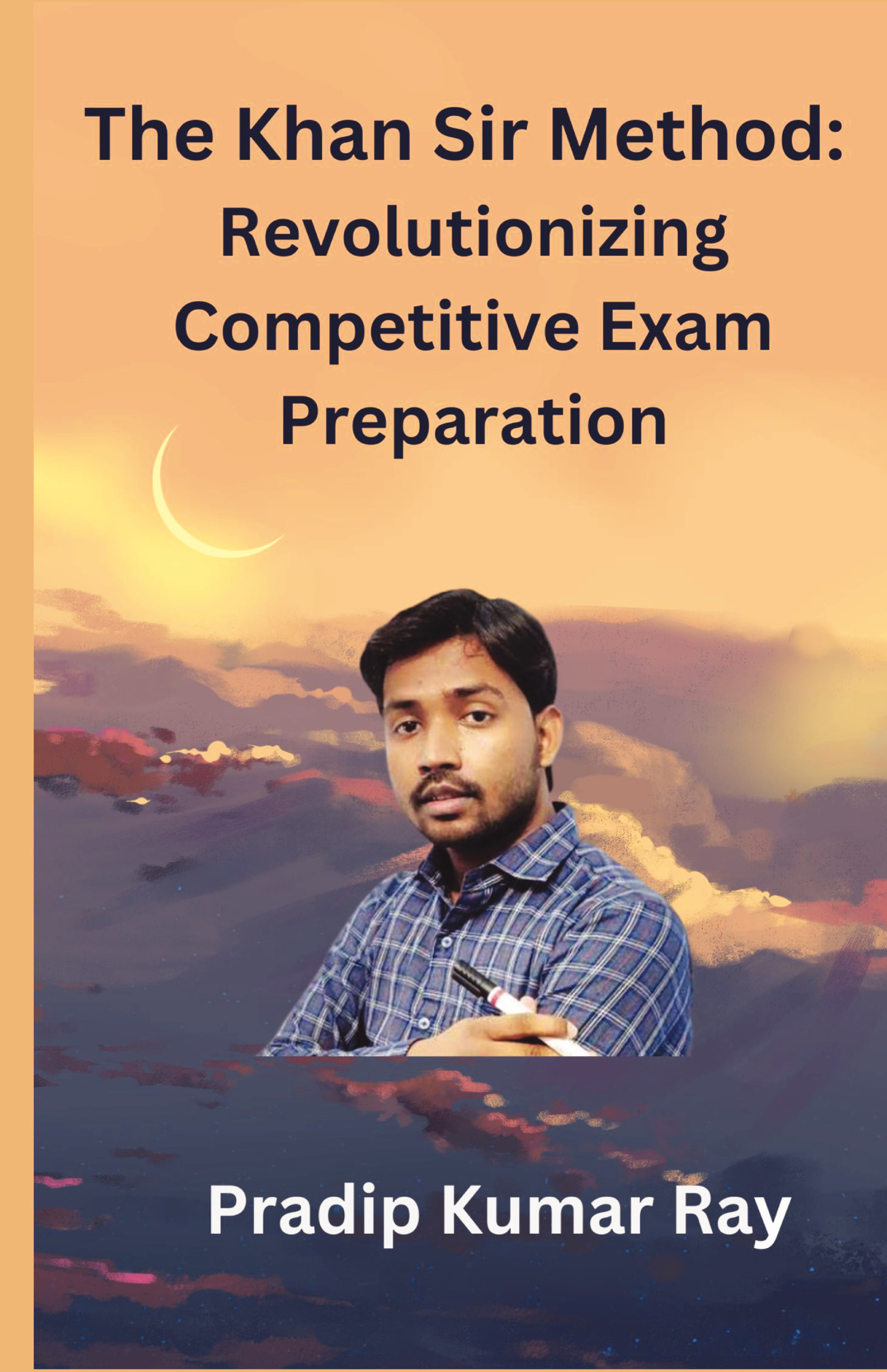 The Khan Sir Method : Revolutionizing Competitive Exam Preparation ...