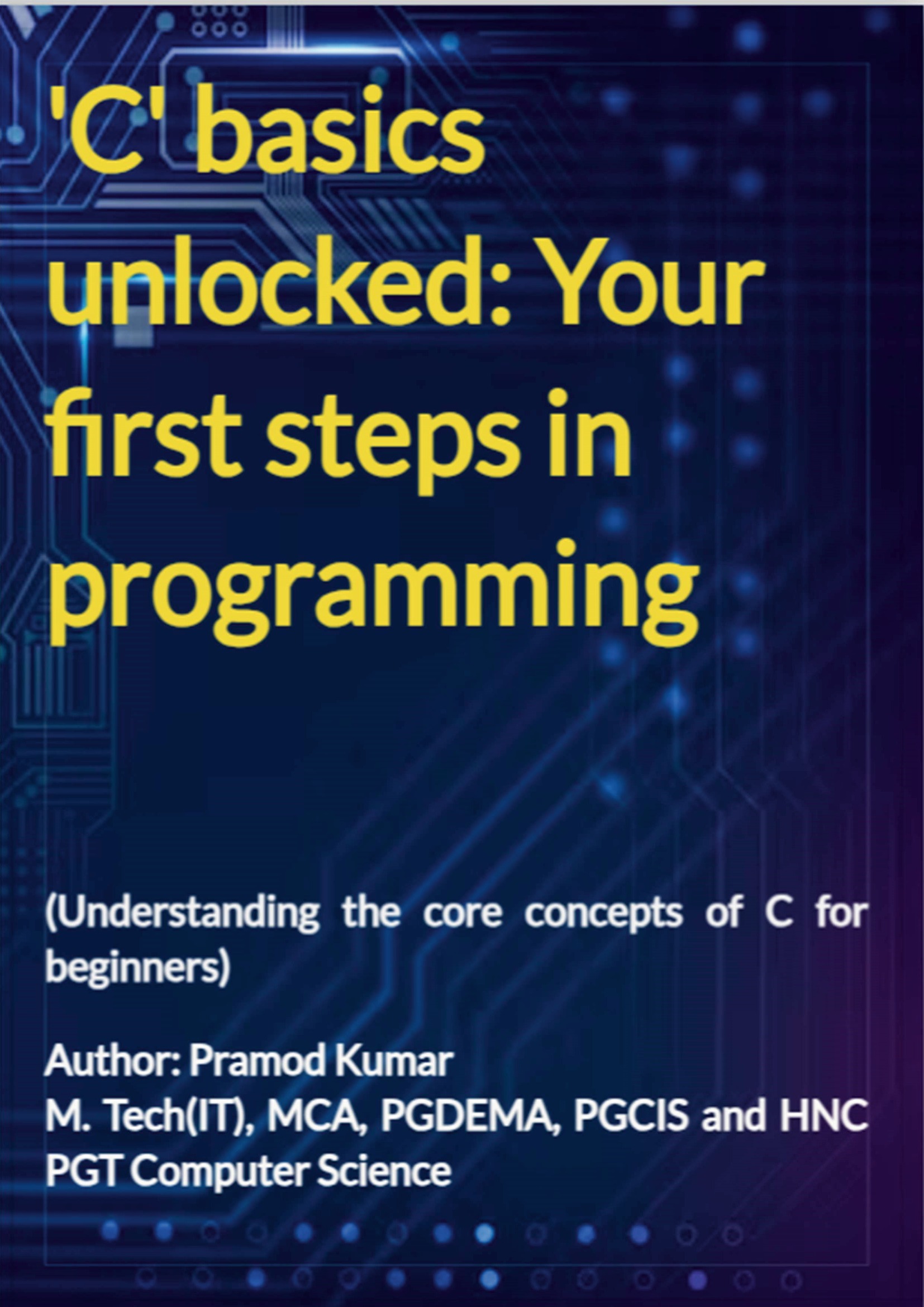 ‘C’ Basics Unlocked: Your first steps in programming | Pothi.com