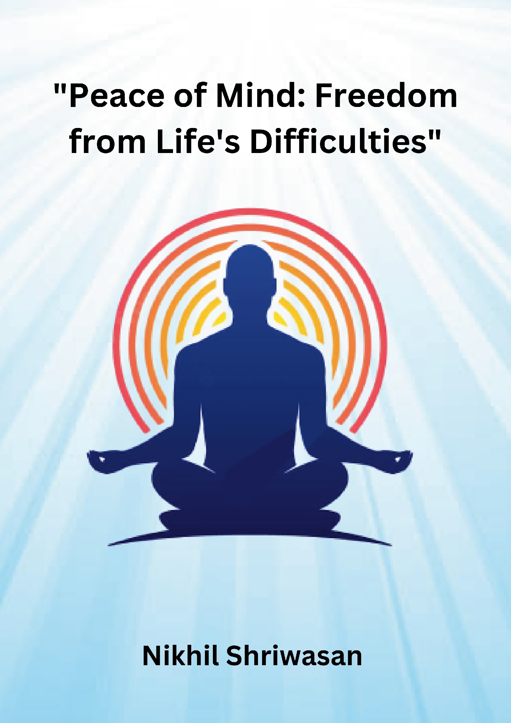 Peace of Mind: Freedom from Life's Difficulties | Pothi.com