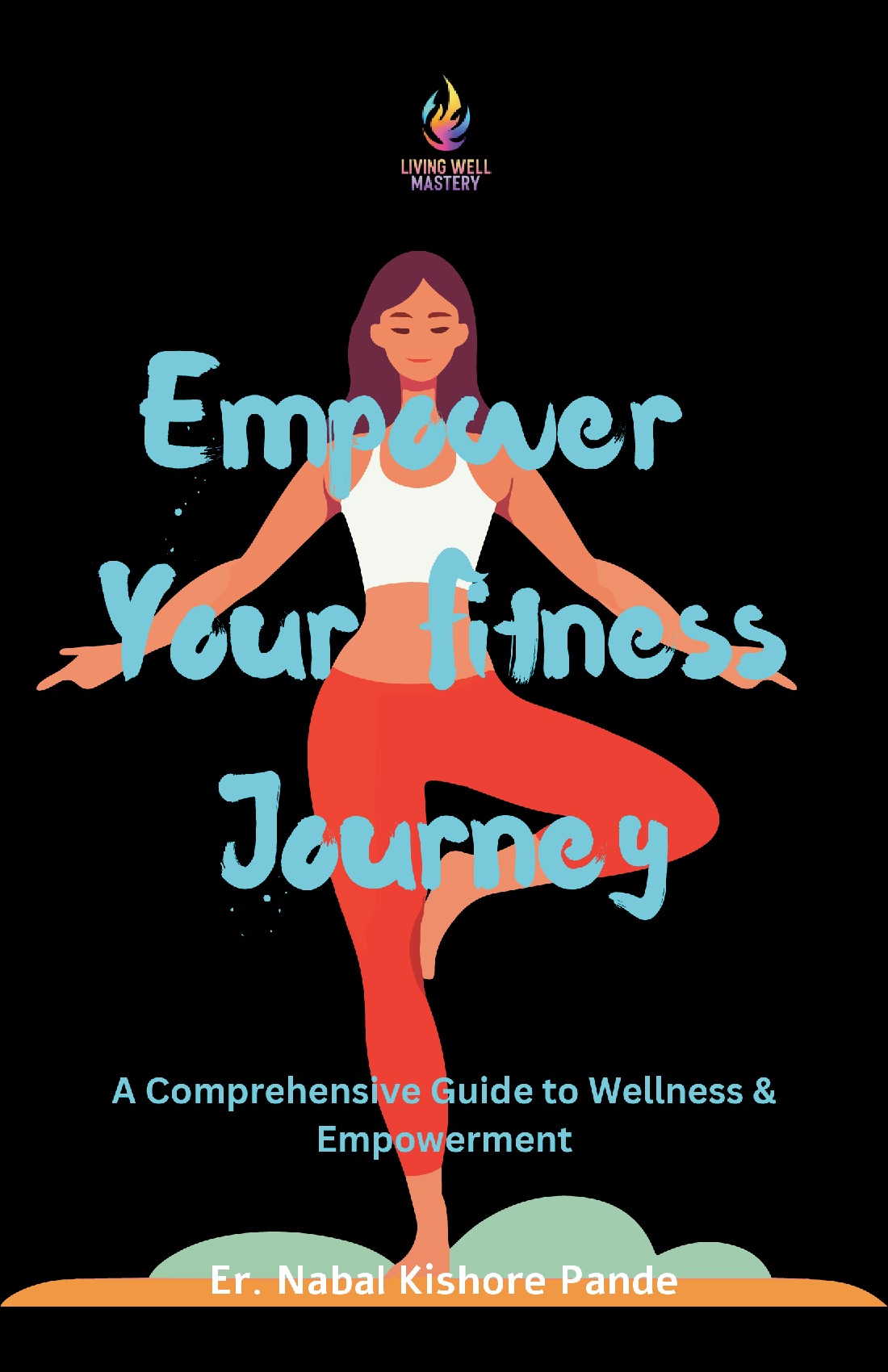 EMPOWER YOUR FITNESS JOURNEY: A COMPREHENSIVE GUIDE TO WELLNESS ...