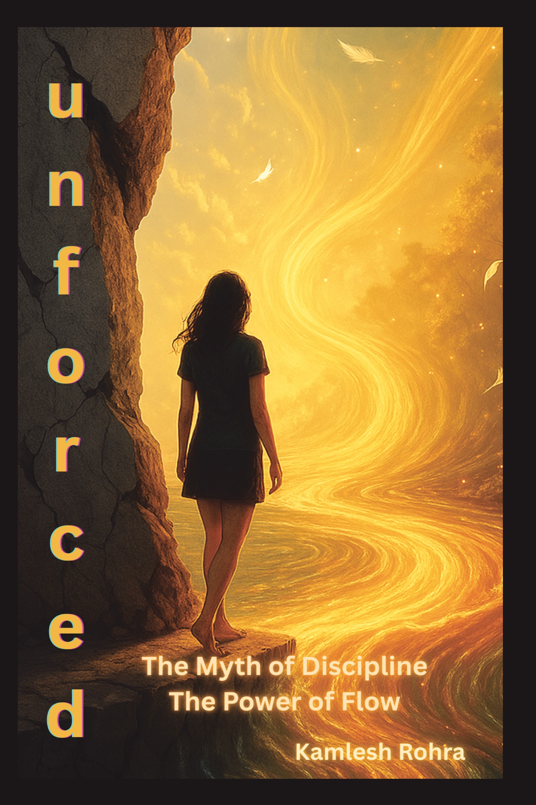 Unforced: The Myth of Discipline - The Power of Flow | Pothi.com