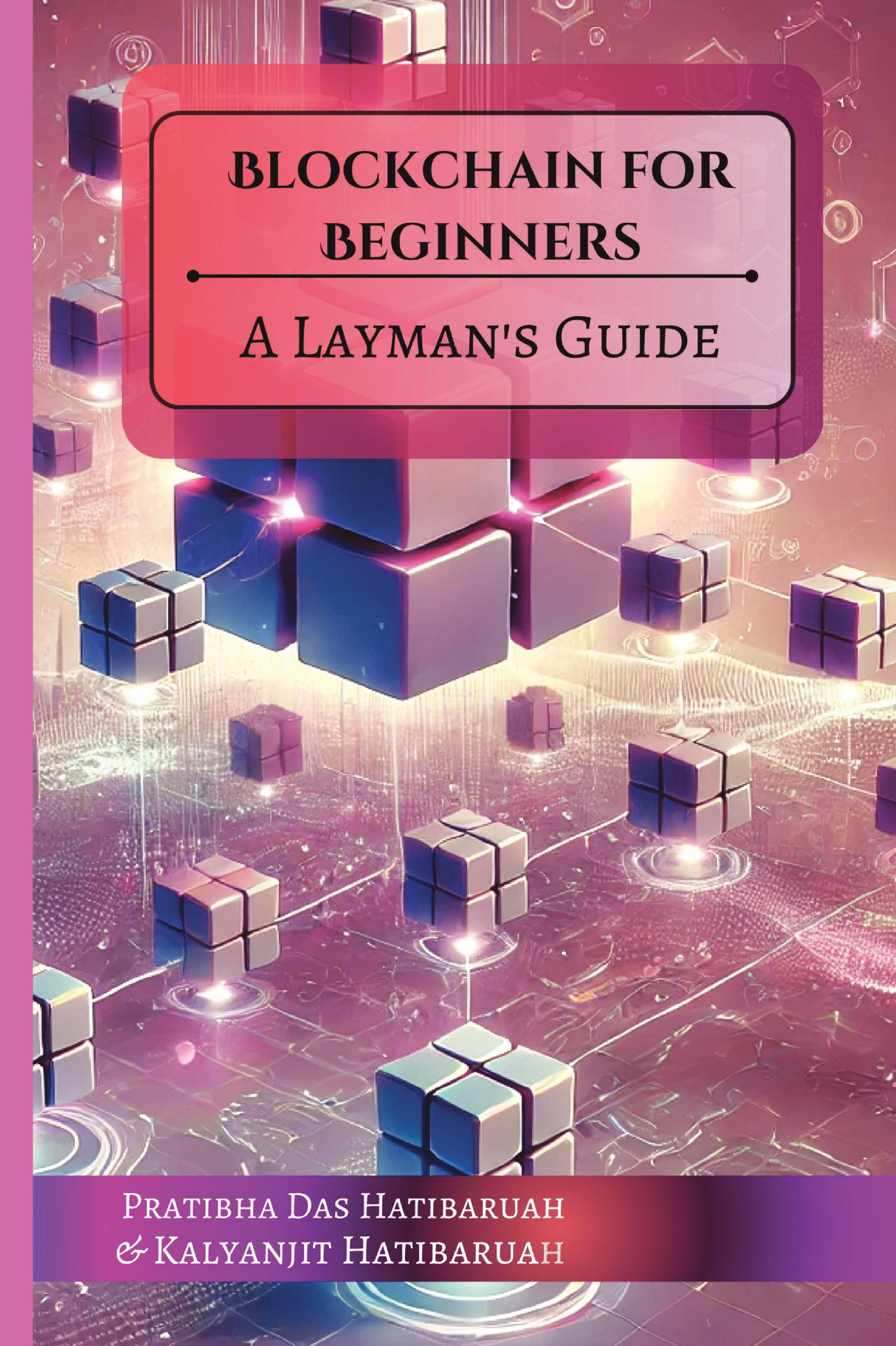 BLOCKCHAIN FOR BEGINNERS: A LAYMAN’S GUIDE | Pothi.com