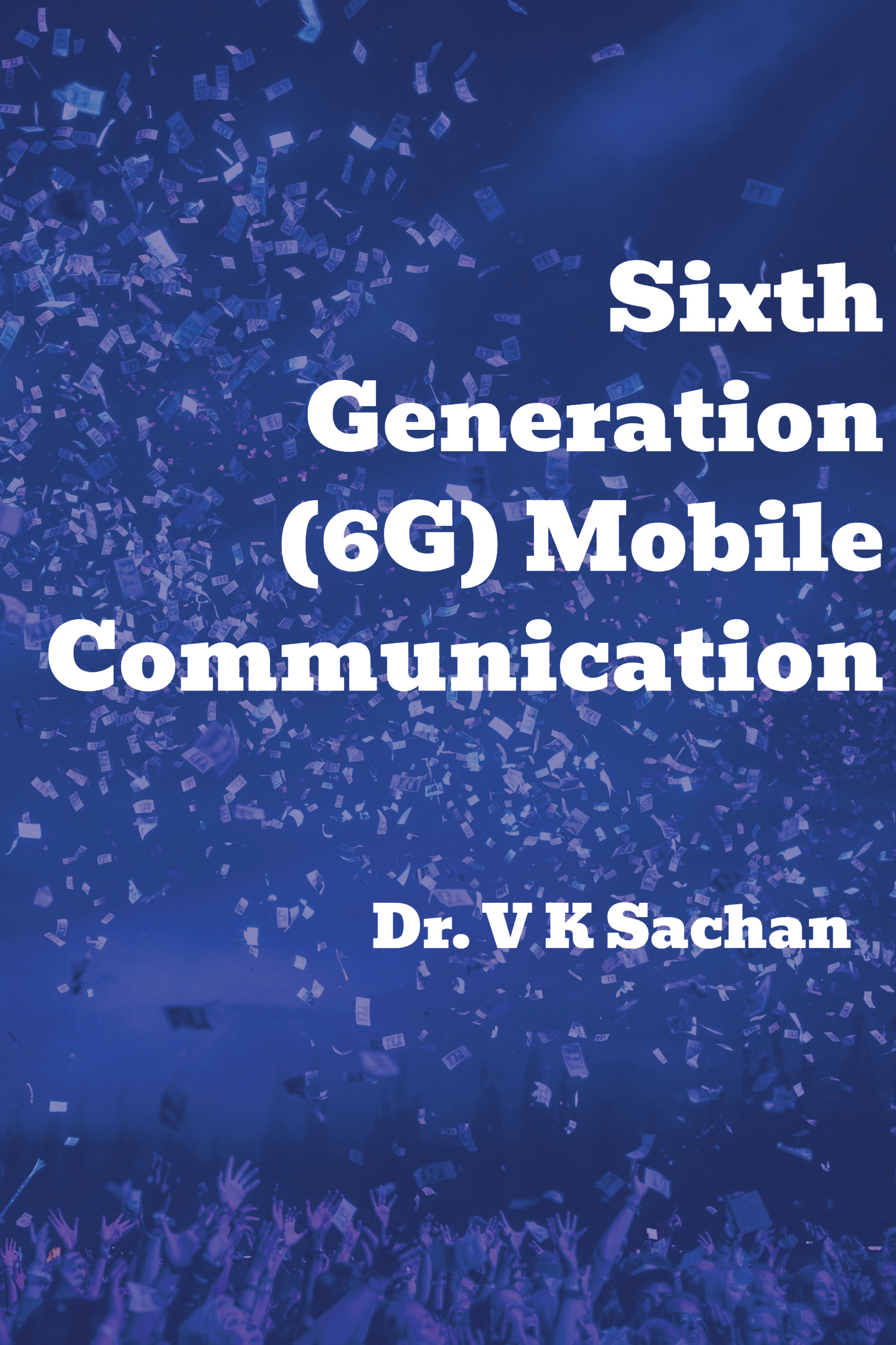Sixth Generation (6G) Mobile Communication | Pothi.com