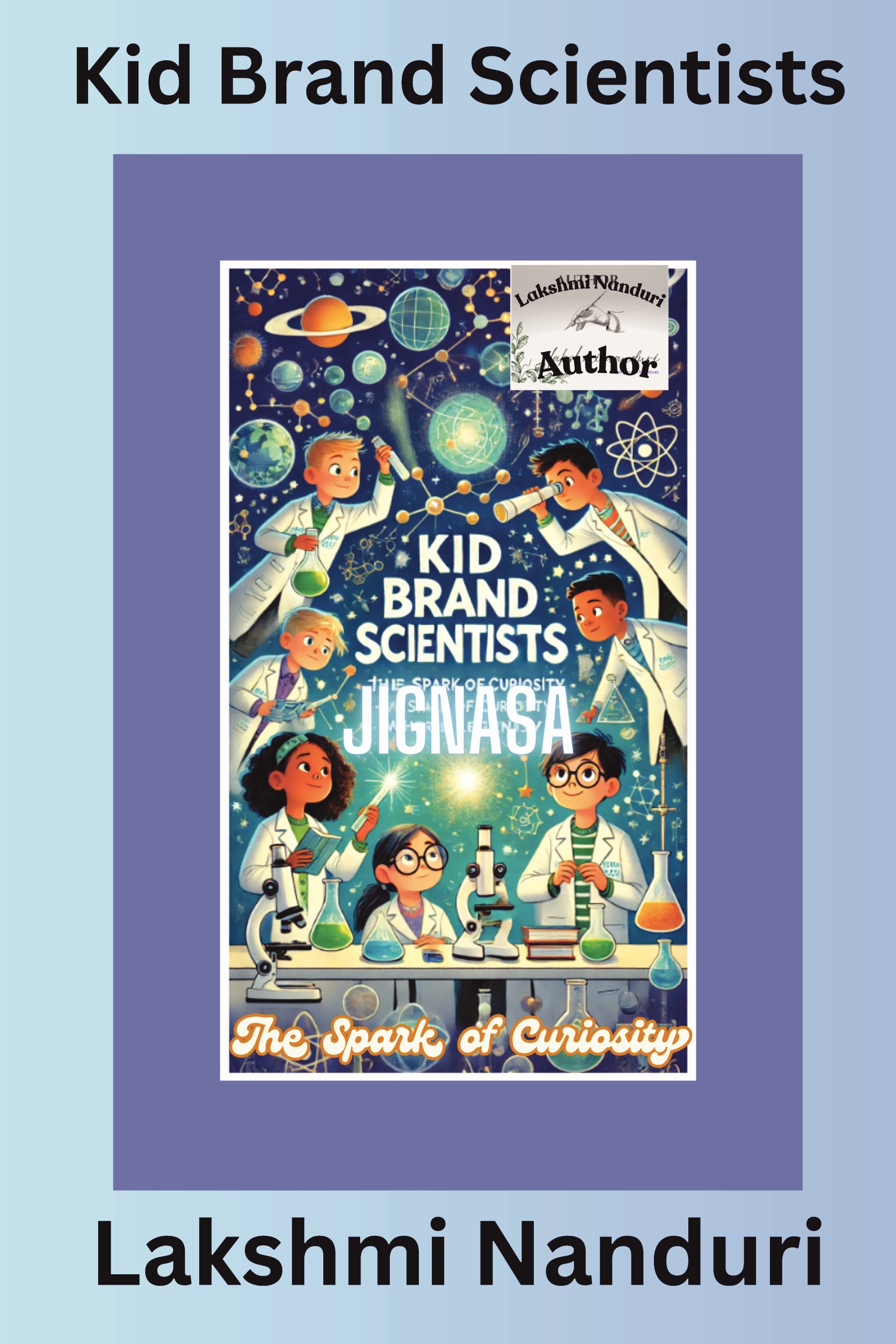 Kid Brand Scientists: Jignasa, the Spark of Curiosity – Where Legends ...