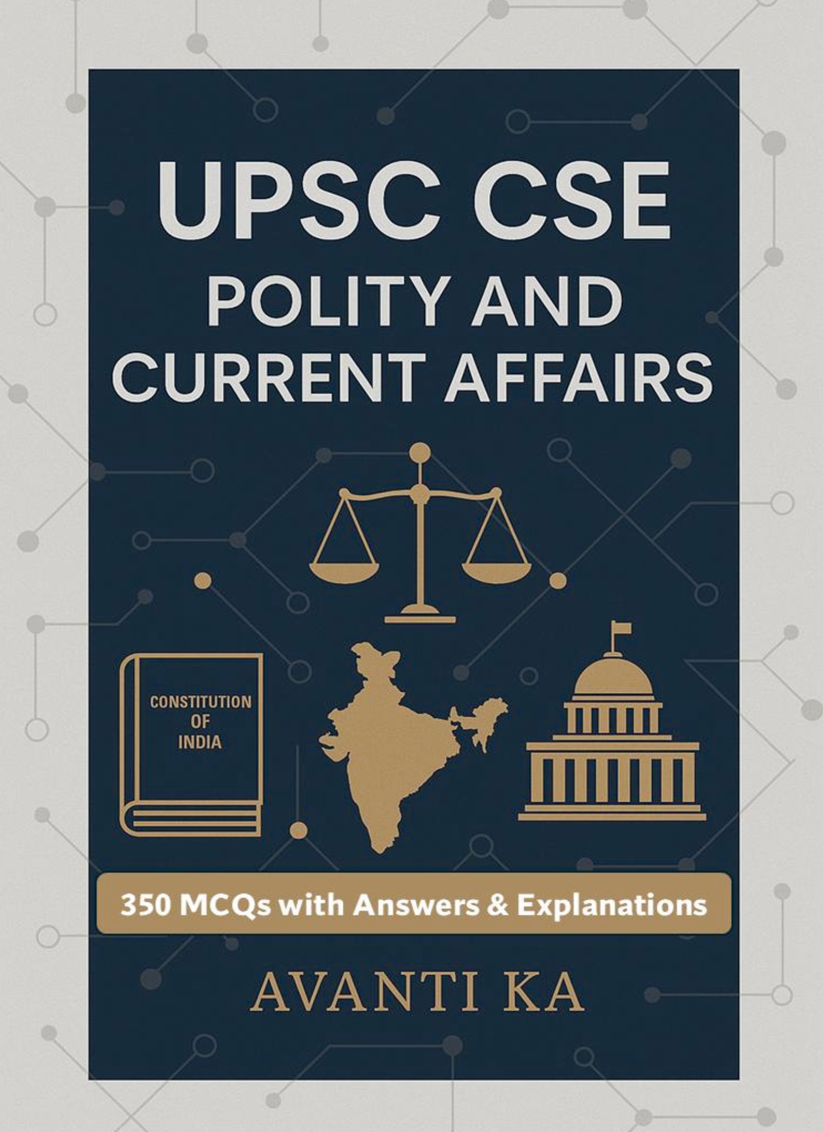 Polity & Current Affairs Mastery: 345 Questions for UPSC CSE 2025. | Pothi.com