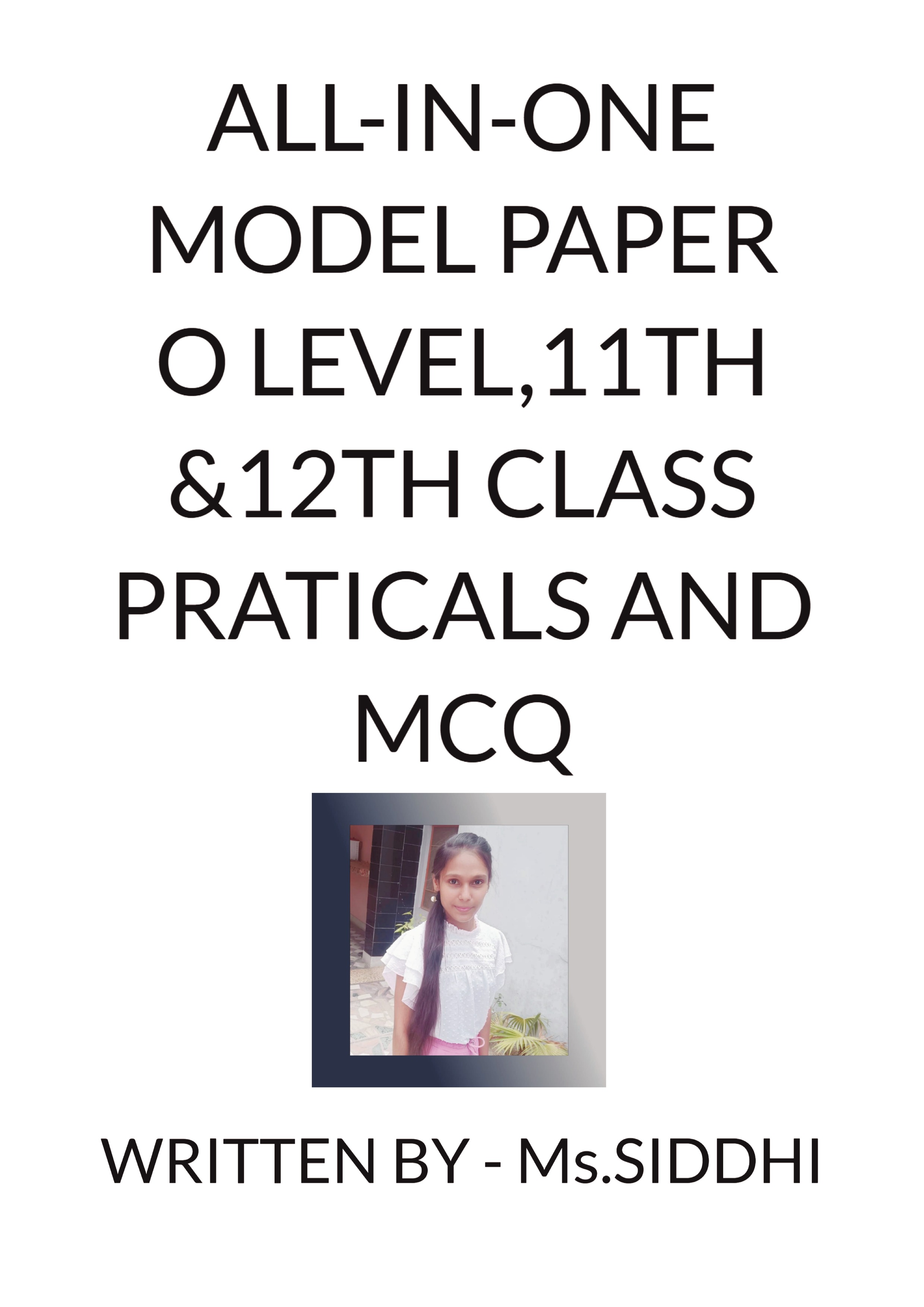 ALL-IN-ONE MODEL PAPER : O LEVEL, 11TH & 12TH WITH PRATICALS AND MCQs | Pothi.com
