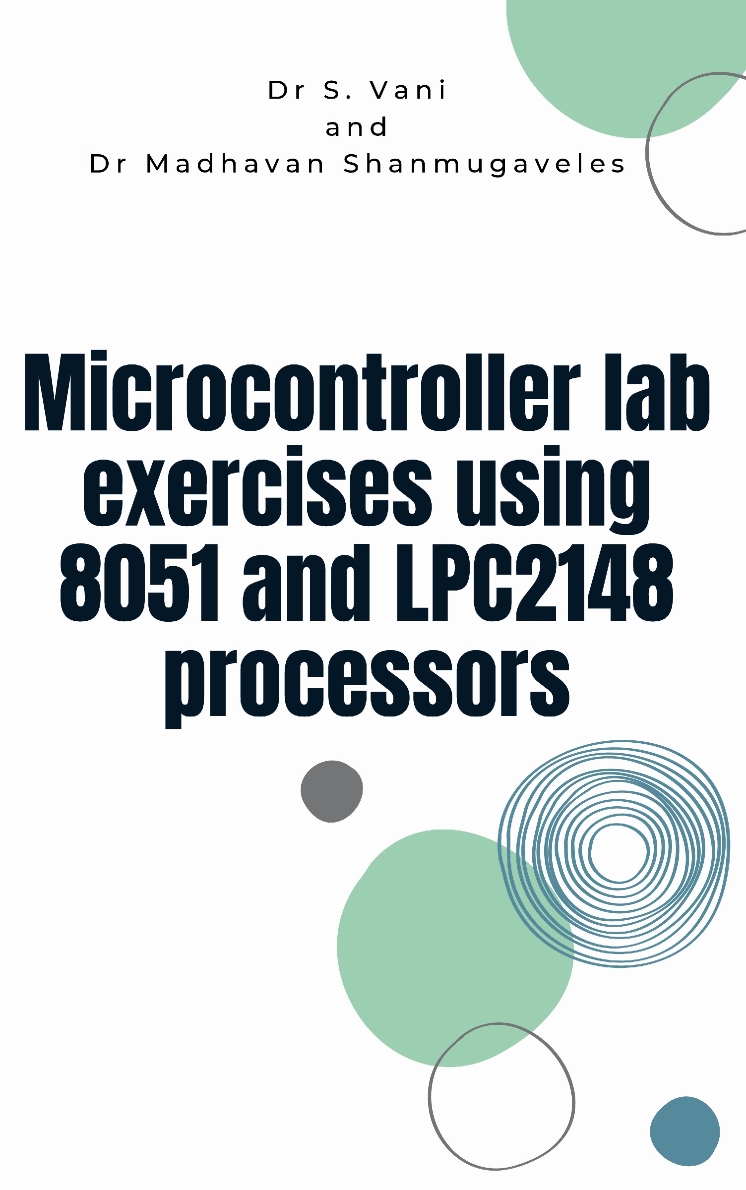 Microcontroller lab exercises using 8051 and LPC2148 processors | Pothi.com