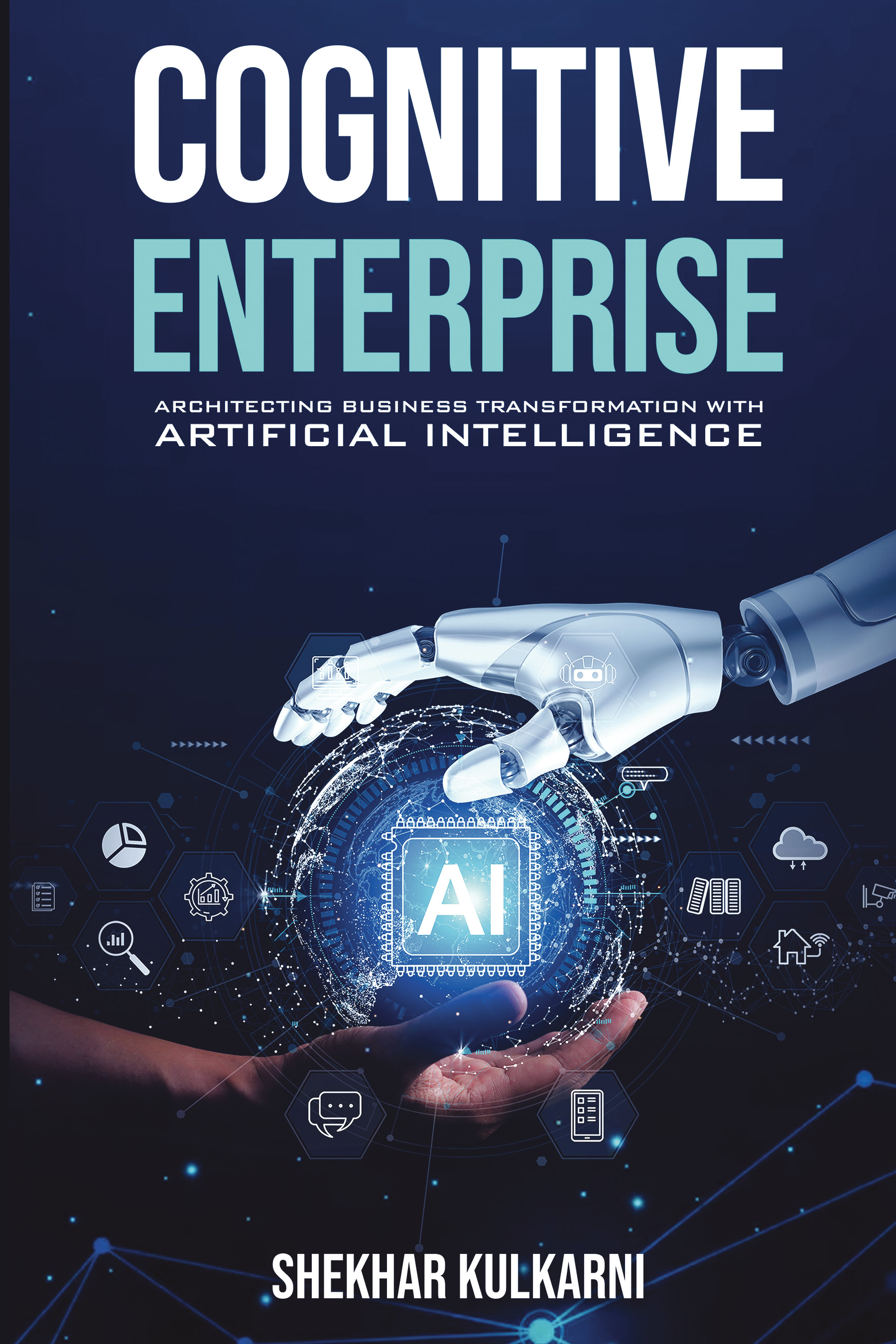 COGNITIVE ENTERPRISE: ARCHITECTING BUSINESS TRANSFORMATION WITH ARTIFICIAL INTELLIGENCE. | Pothi.com