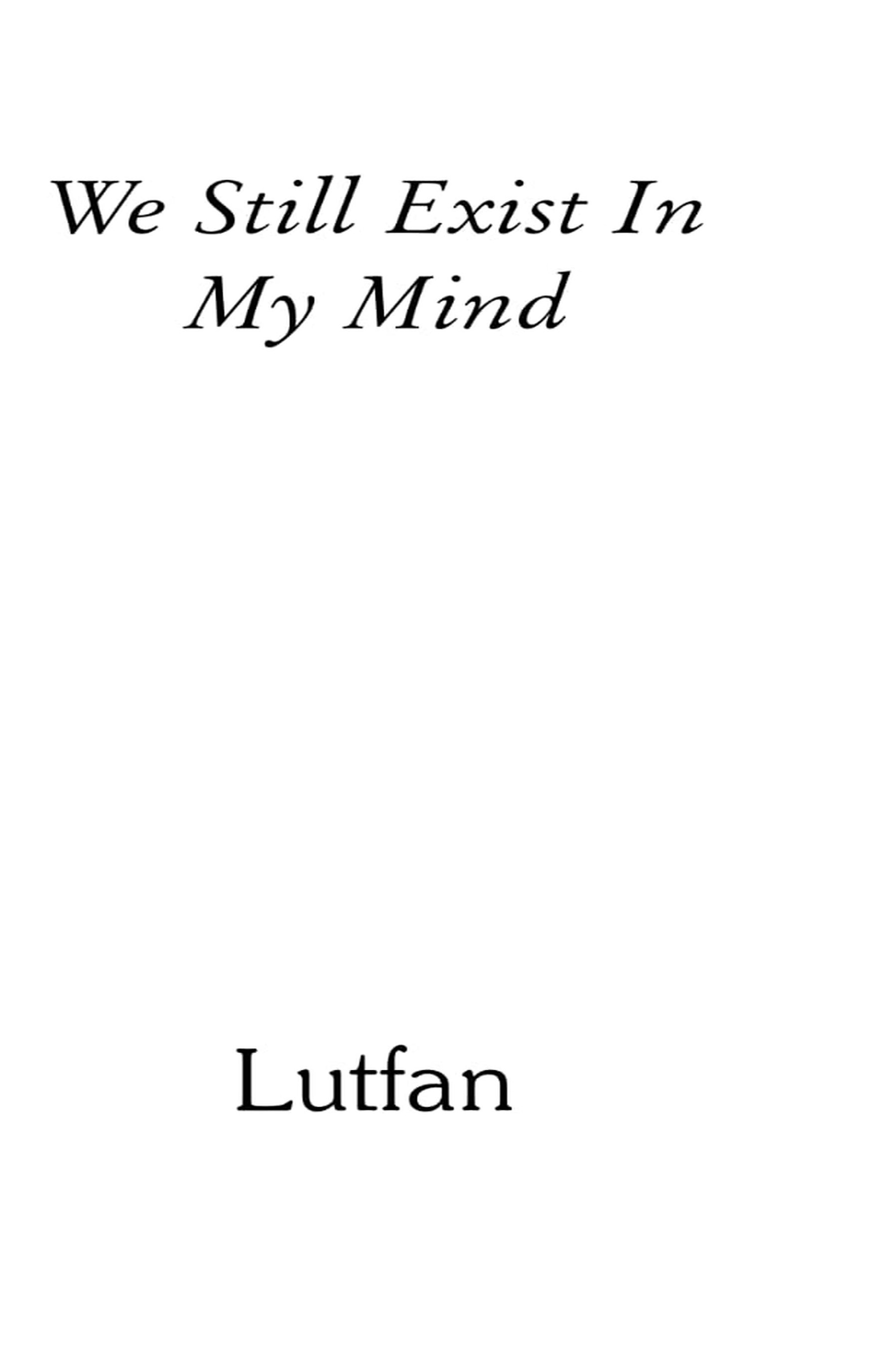 We Still Exist In My Mind | Pothi.com