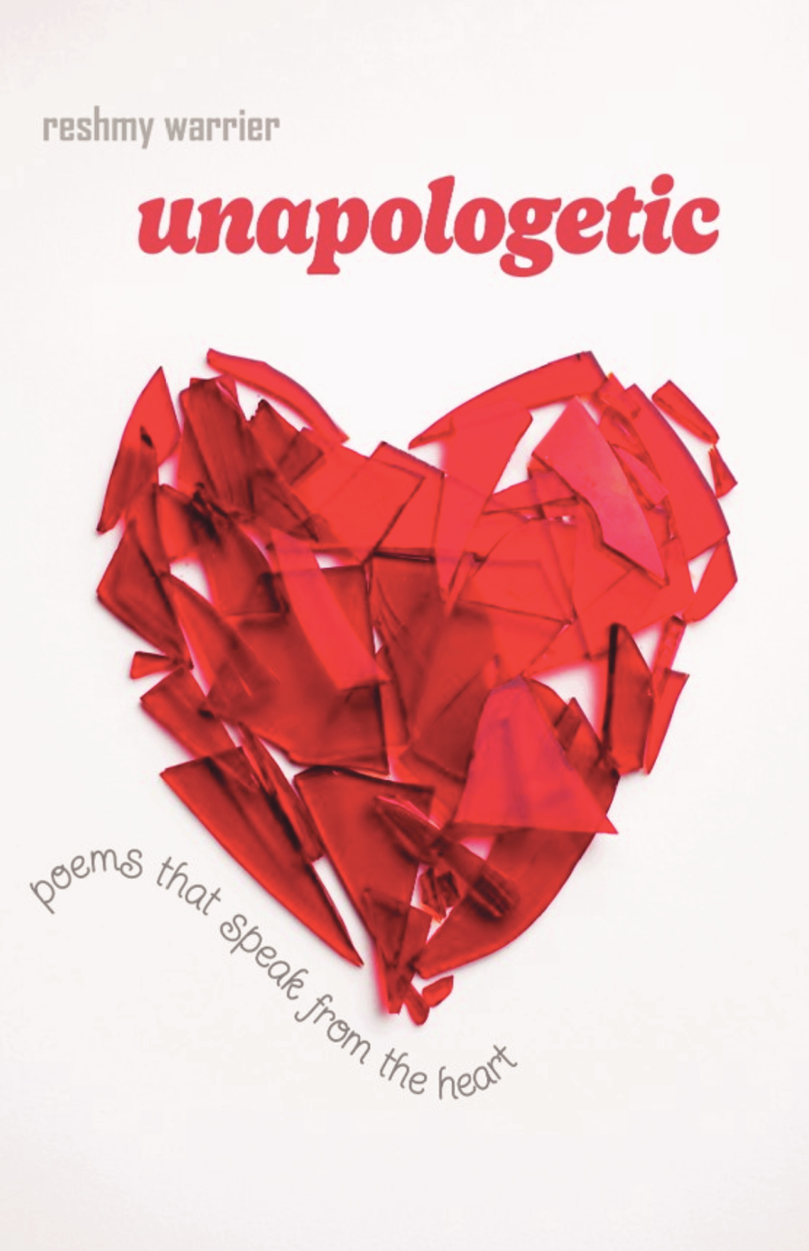 Unapologetic - poems that speak from the heart | Pothi.com