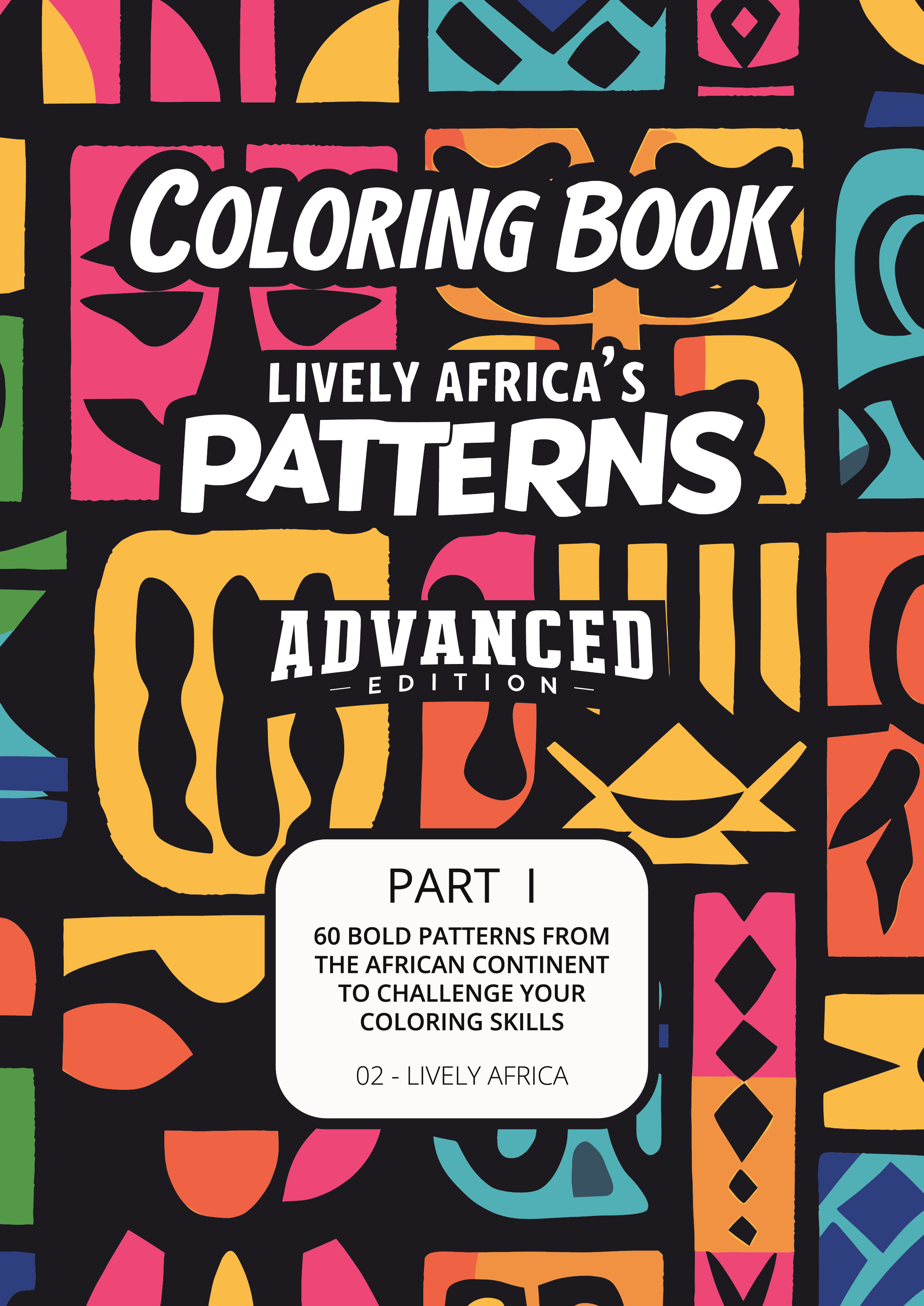 Coloring Book - Lively Africa's Patterns (Advanced Edition) - Part I ...