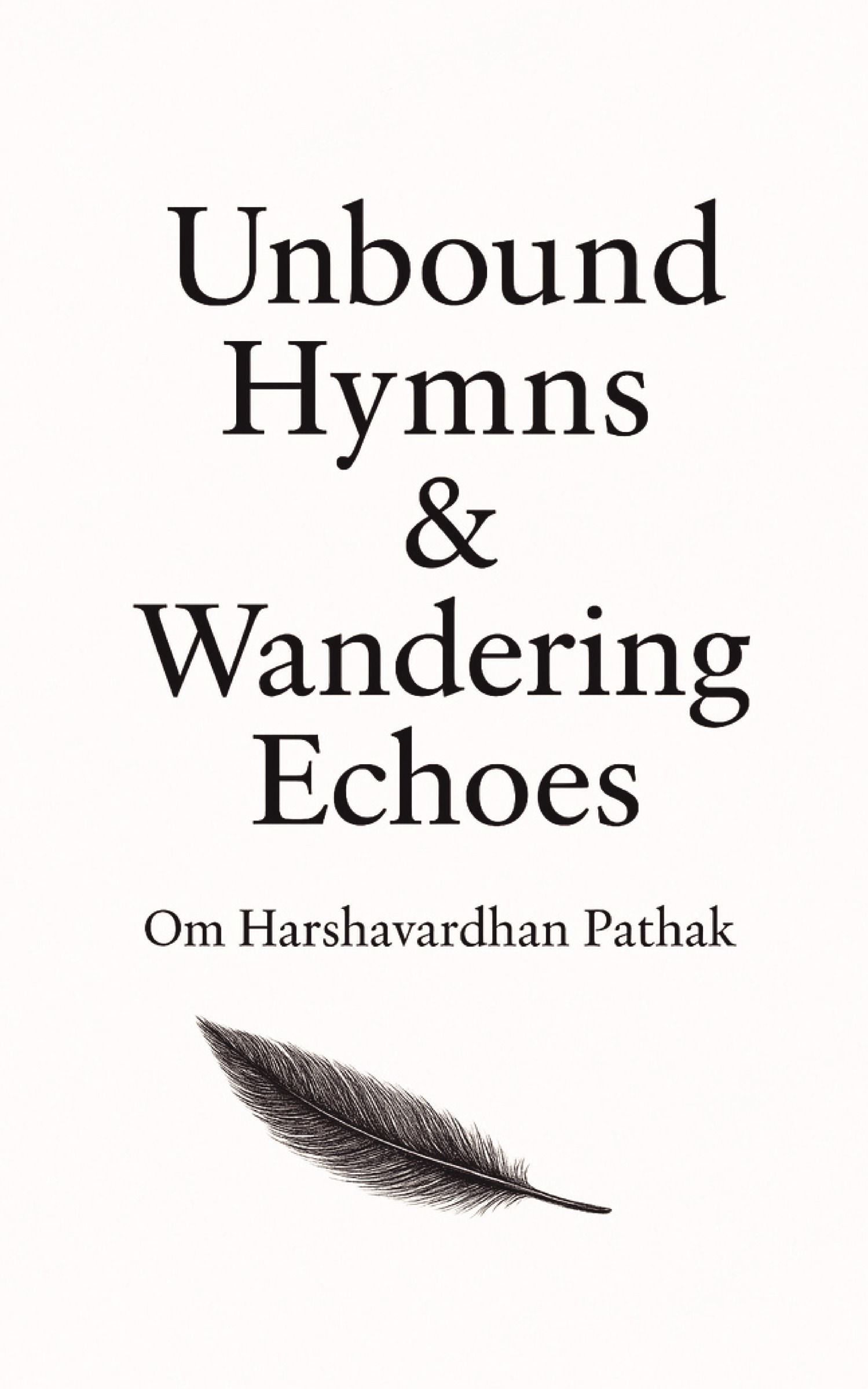 Unbound Hymns & Wandering Echoes | Pothi.com