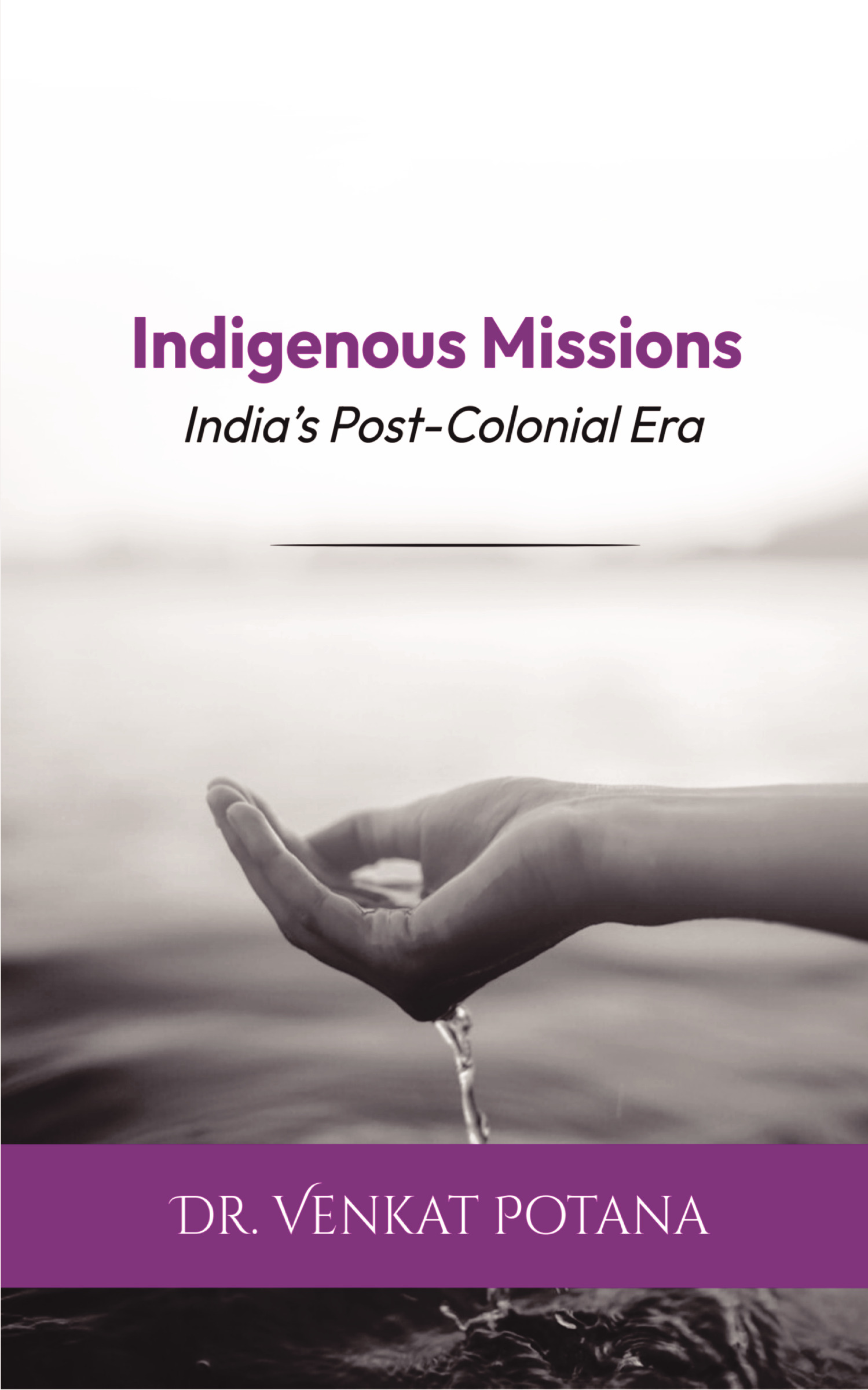 Indigenous Missions: India’s Post-Colonial Era | Pothi.com
