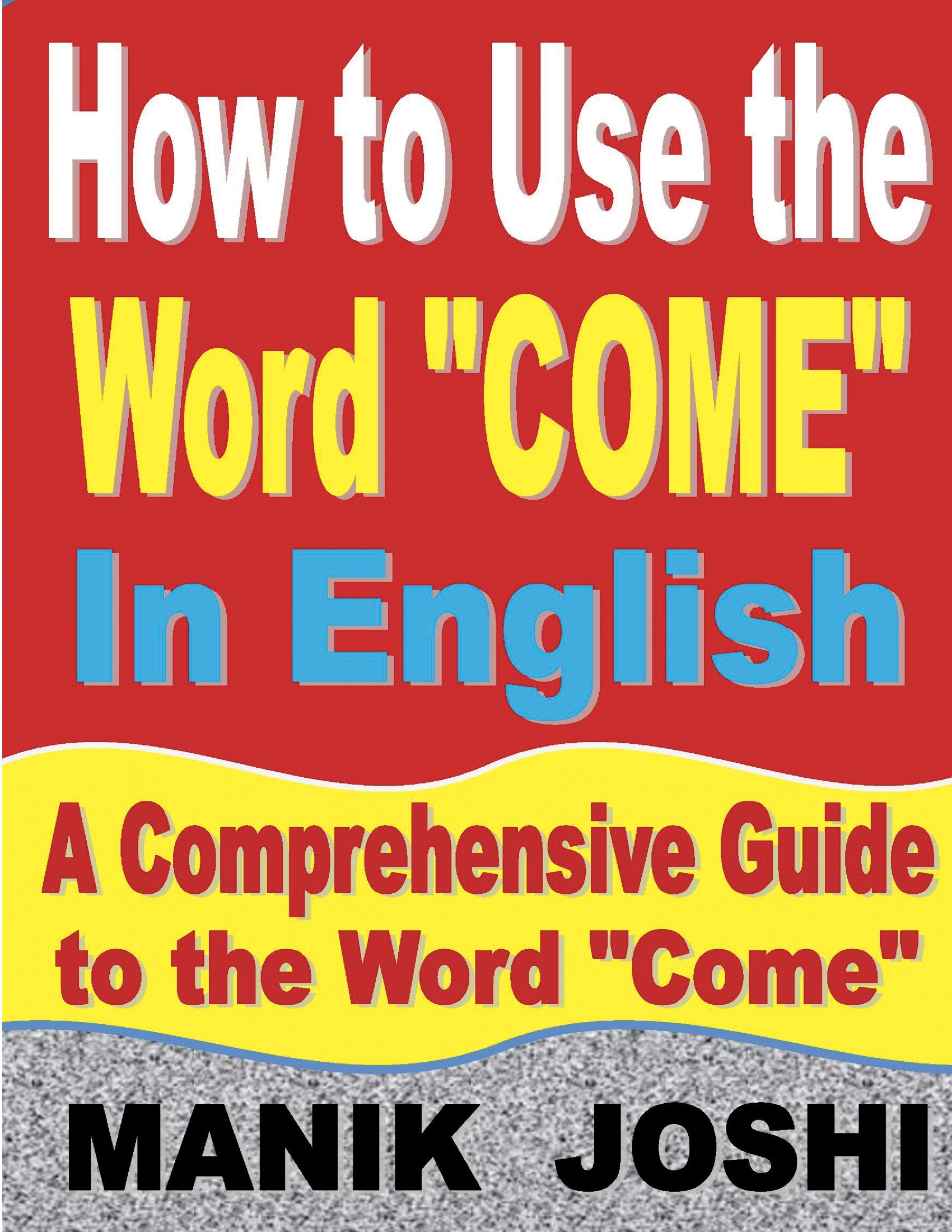 How to Use the Word “Come” In English: A Comprehensive Guide to the ...