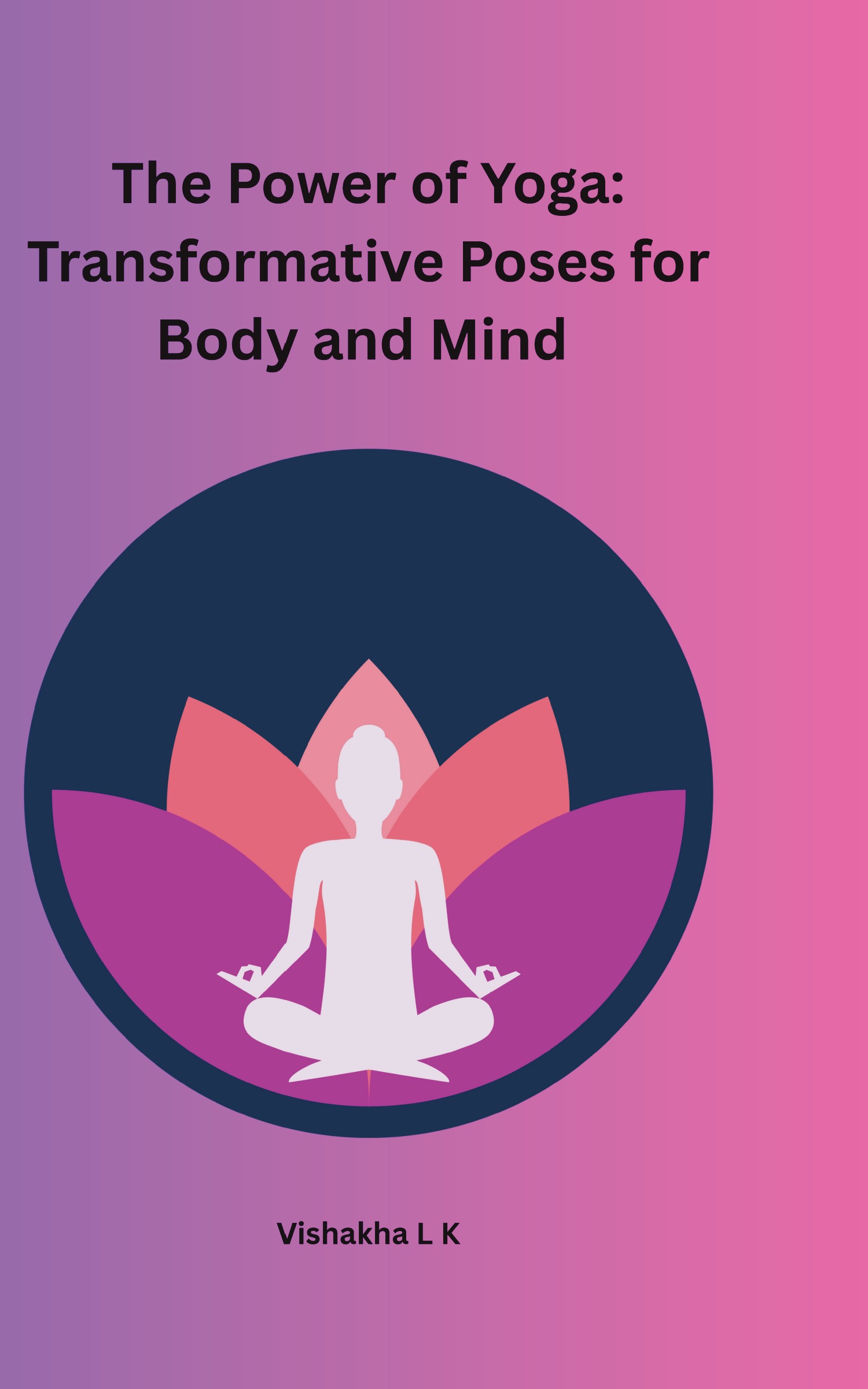 The Power of Yoga: Transformative Poses for Body and Mind | Pothi.com